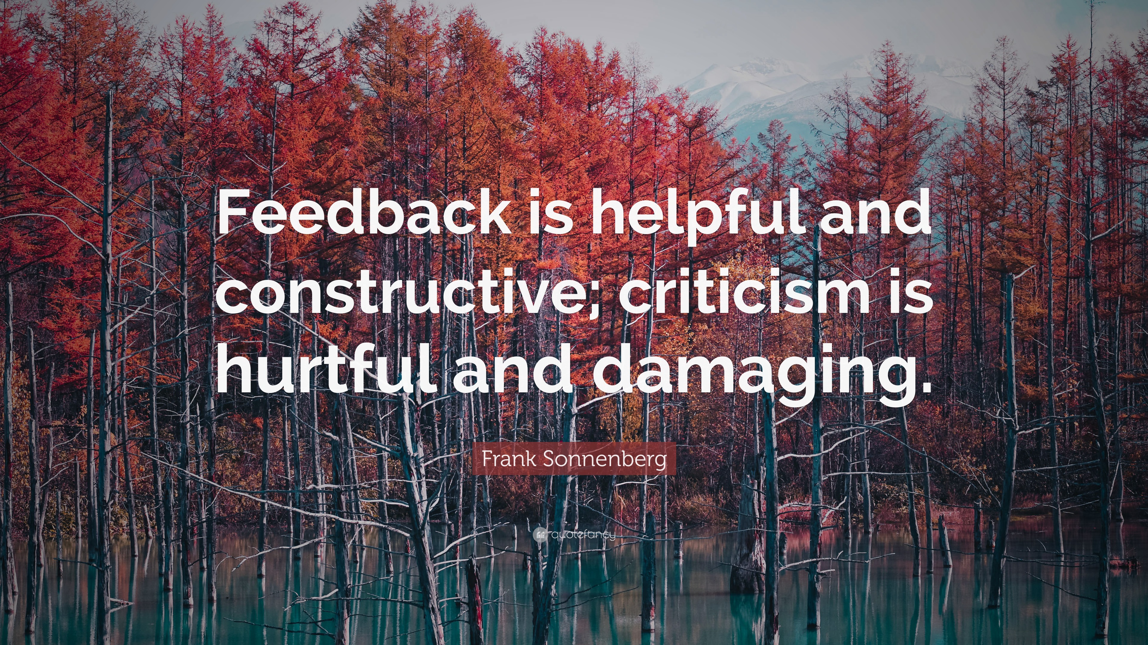 Frank Sonnenberg Quote: “Feedback is helpful and constructive ...