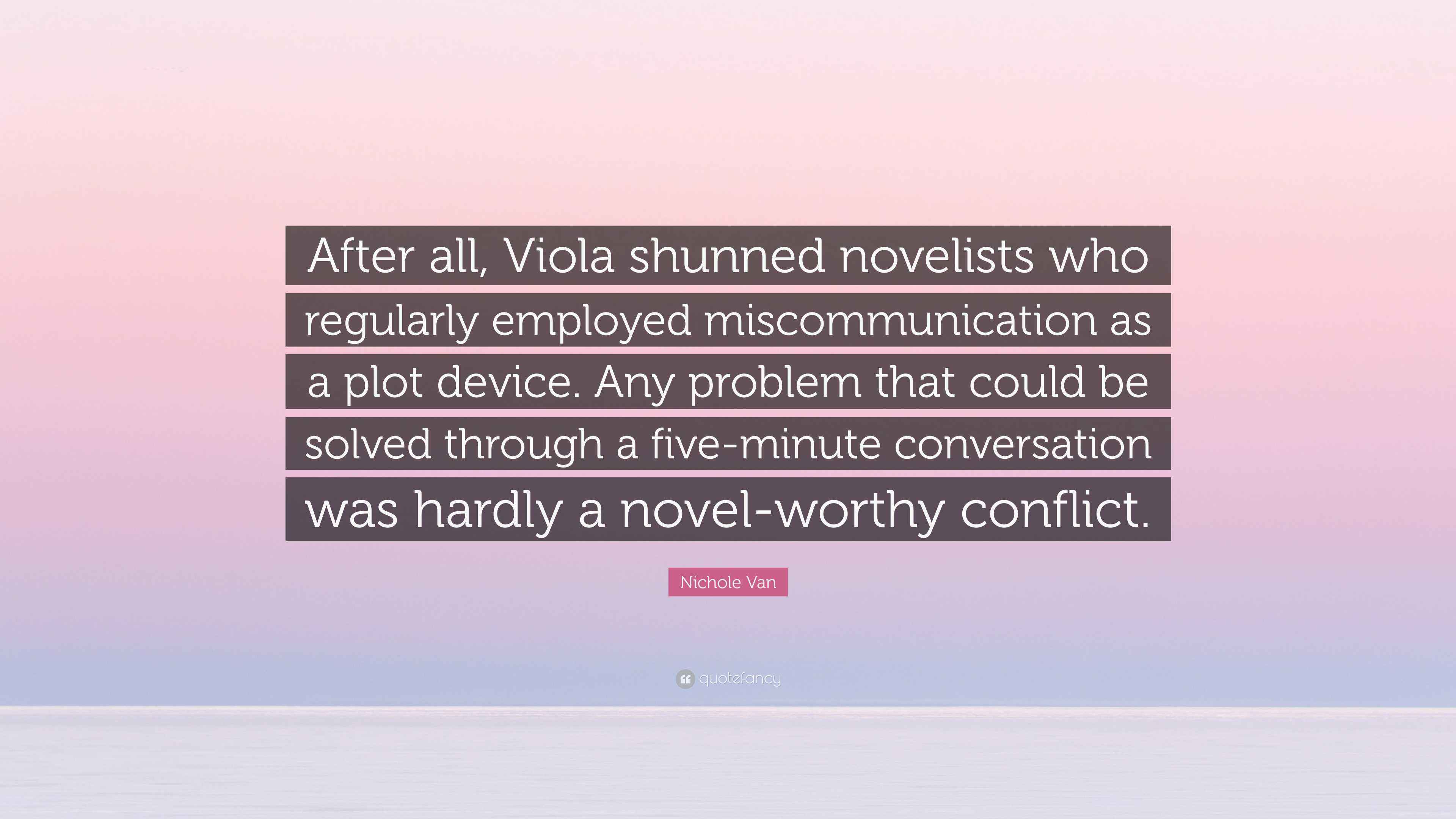 Nichole Van Quote: “After all, Viola shunned novelists who regularly ...