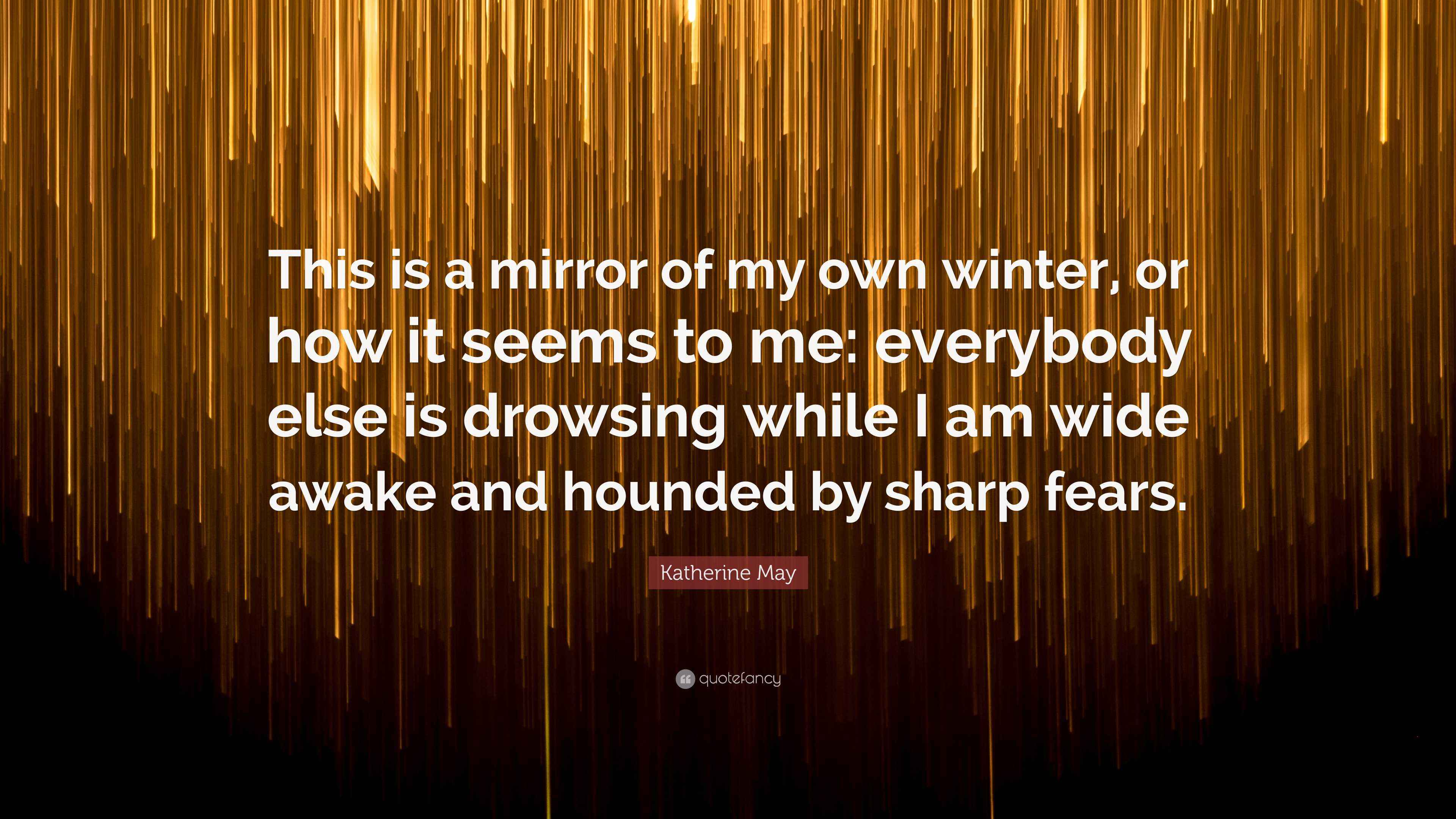 Katherine May Quote: “This is a mirror of my own winter, or how it ...