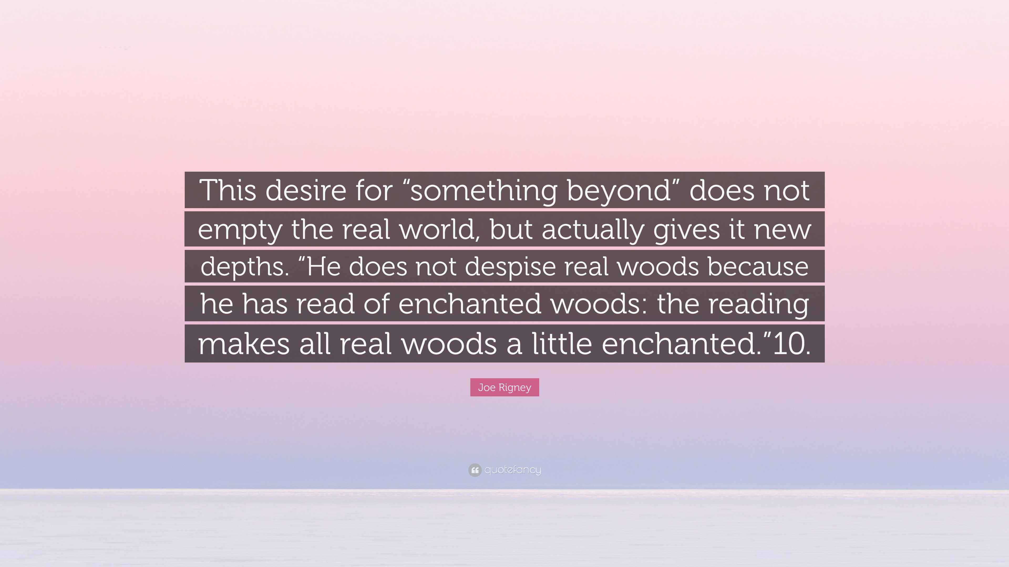 Joe Rigney Quote: “This desire for “something beyond” does not empty ...
