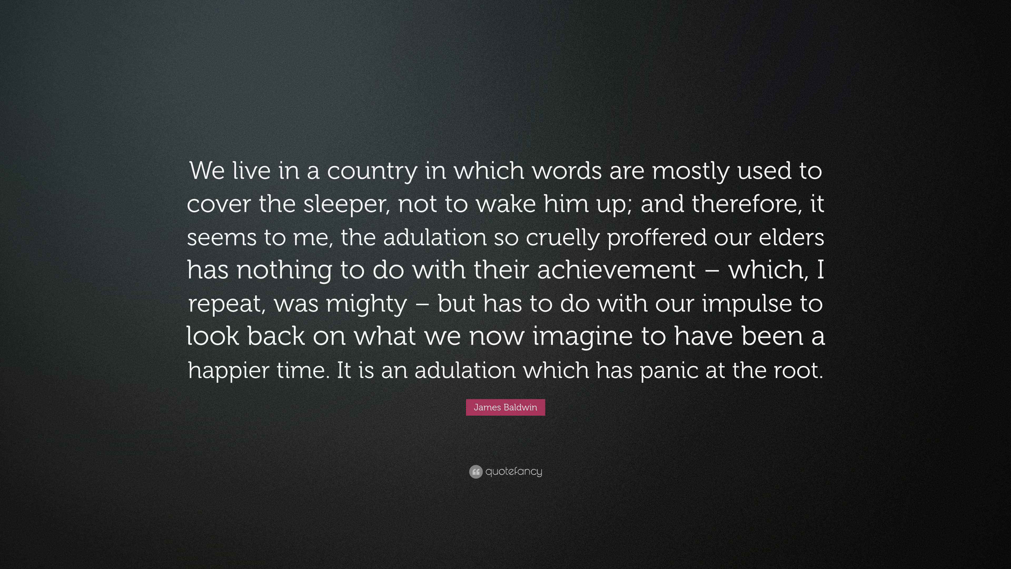 James Baldwin Quote: “We live in a country in which words are mostly ...