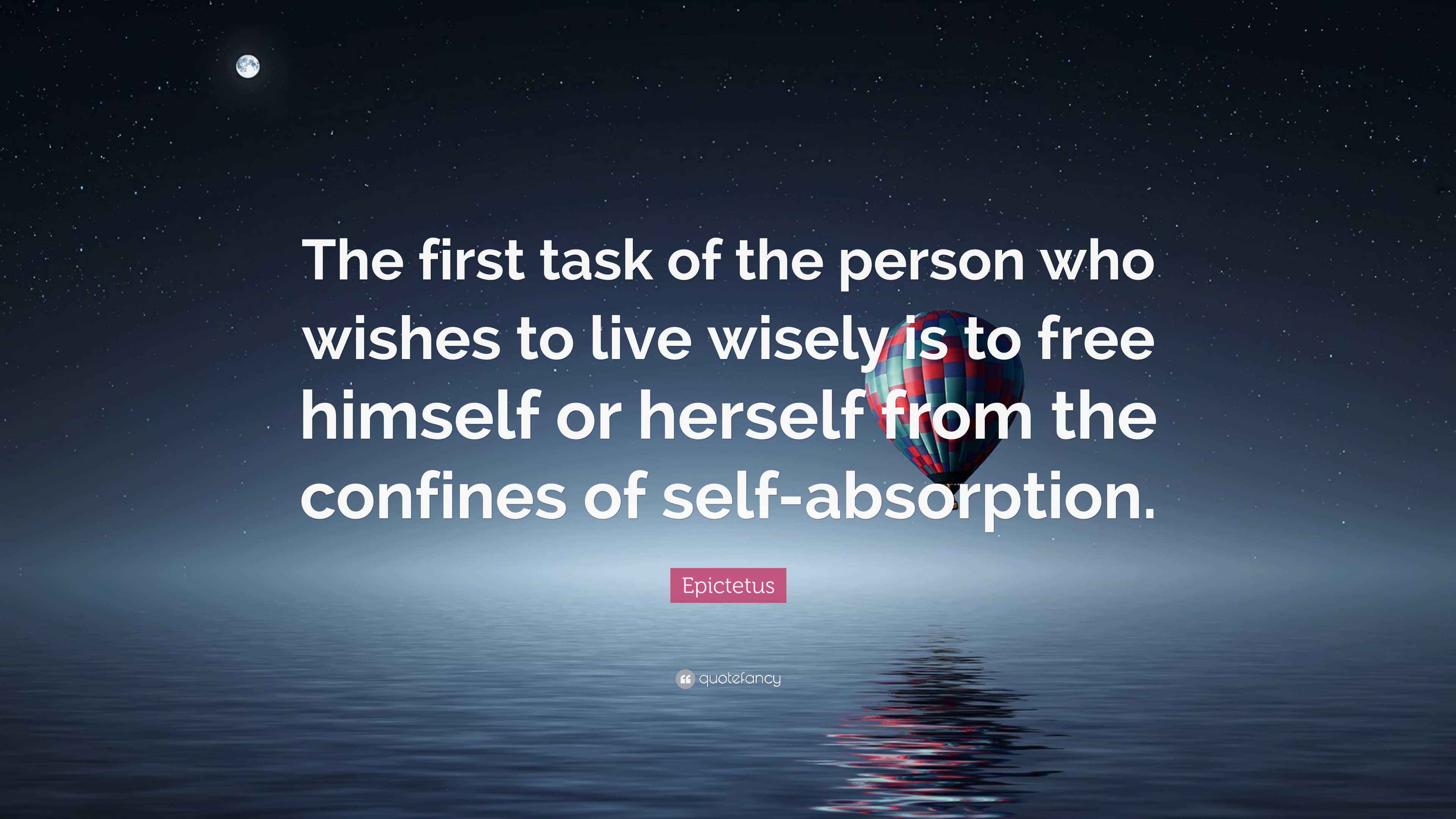 Epictetus Quote: “The first task of the person who wishes to live ...