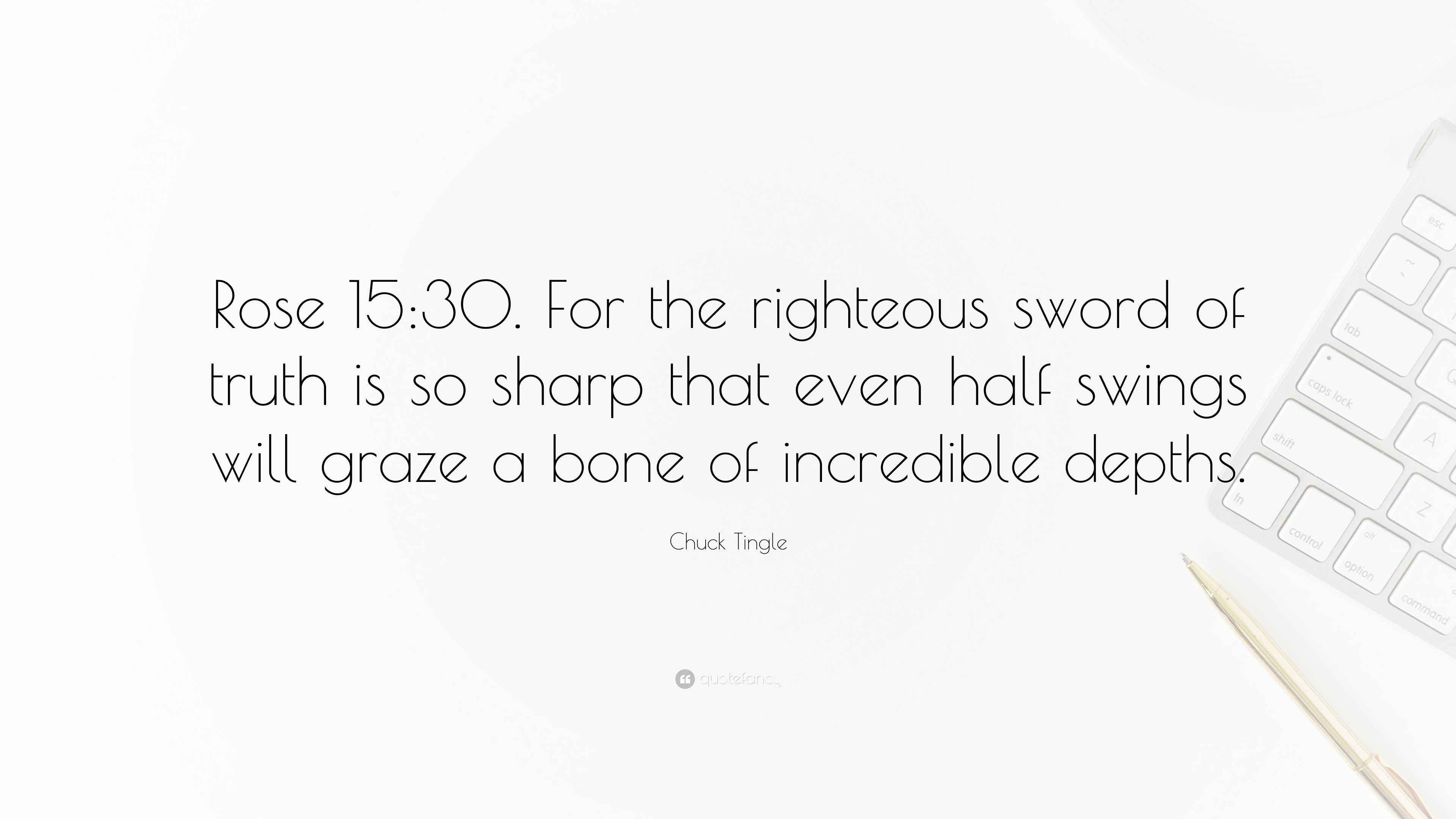 Chuck Tingle Quote: “Rose 15:30. For the righteous sword of truth is so ...