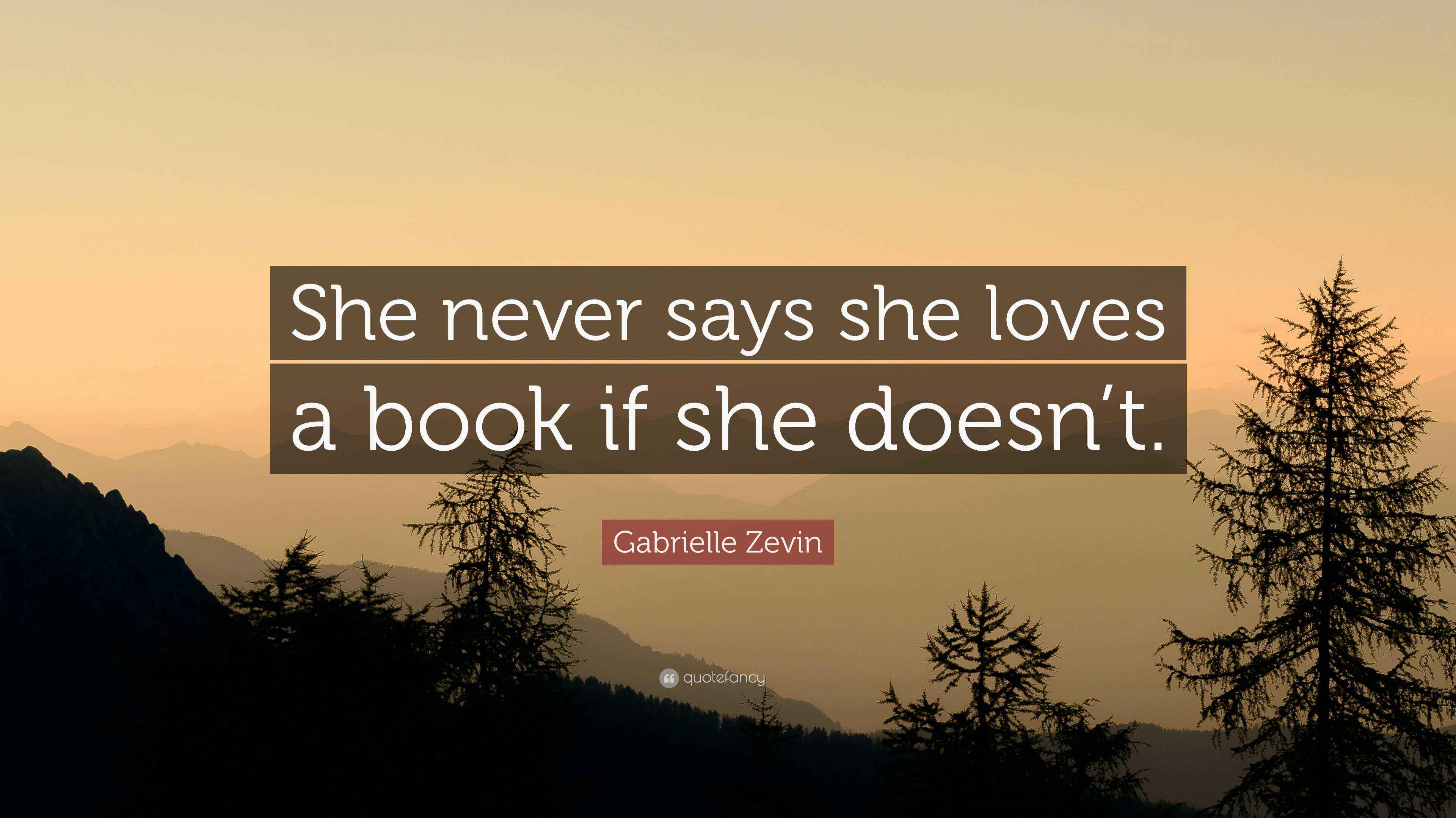 Gabrielle Zevin Quote: “She never says she loves a book if she doesn’t.”
