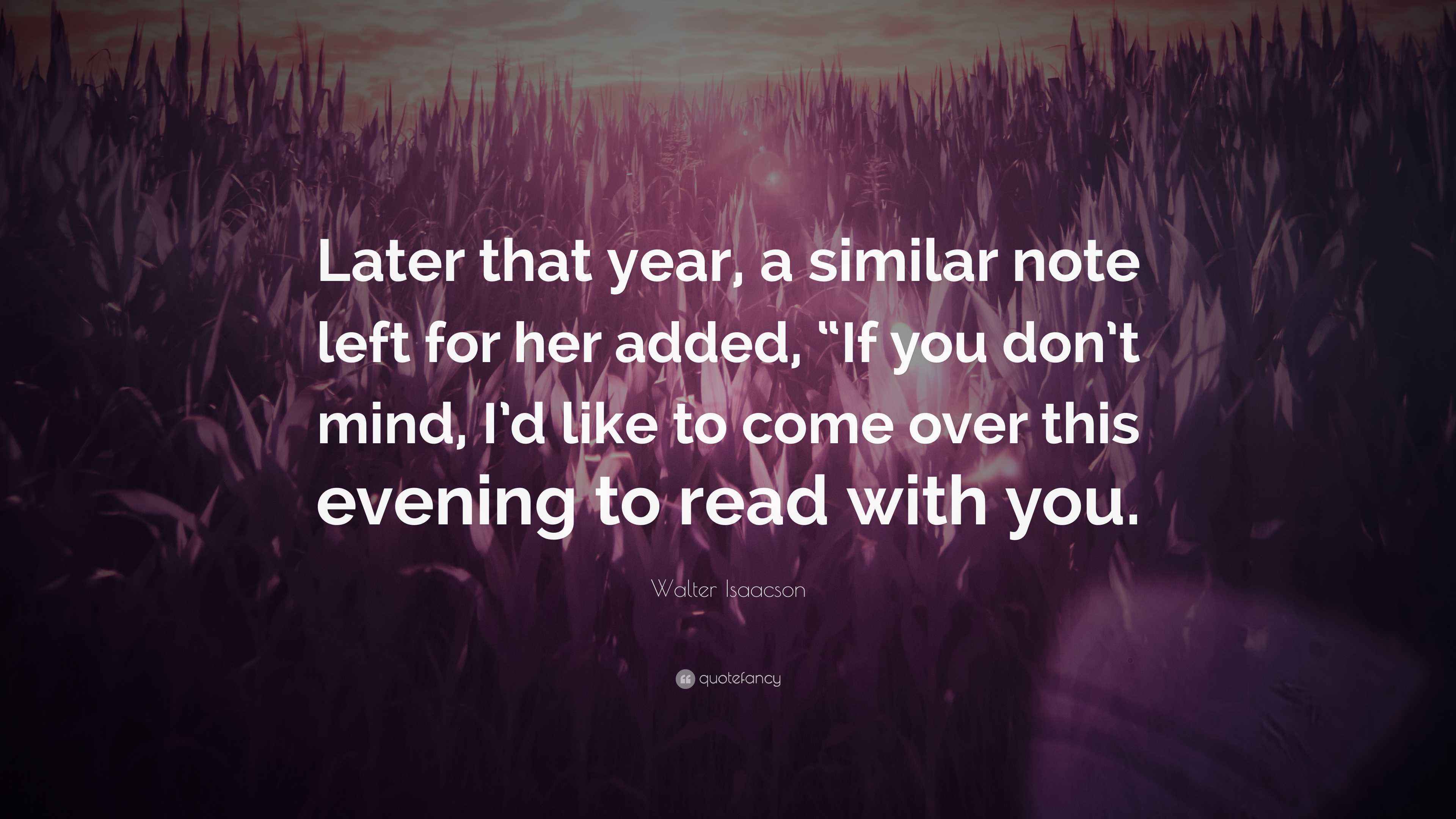Walter Isaacson Quote: “Later that year, a similar note left for her ...