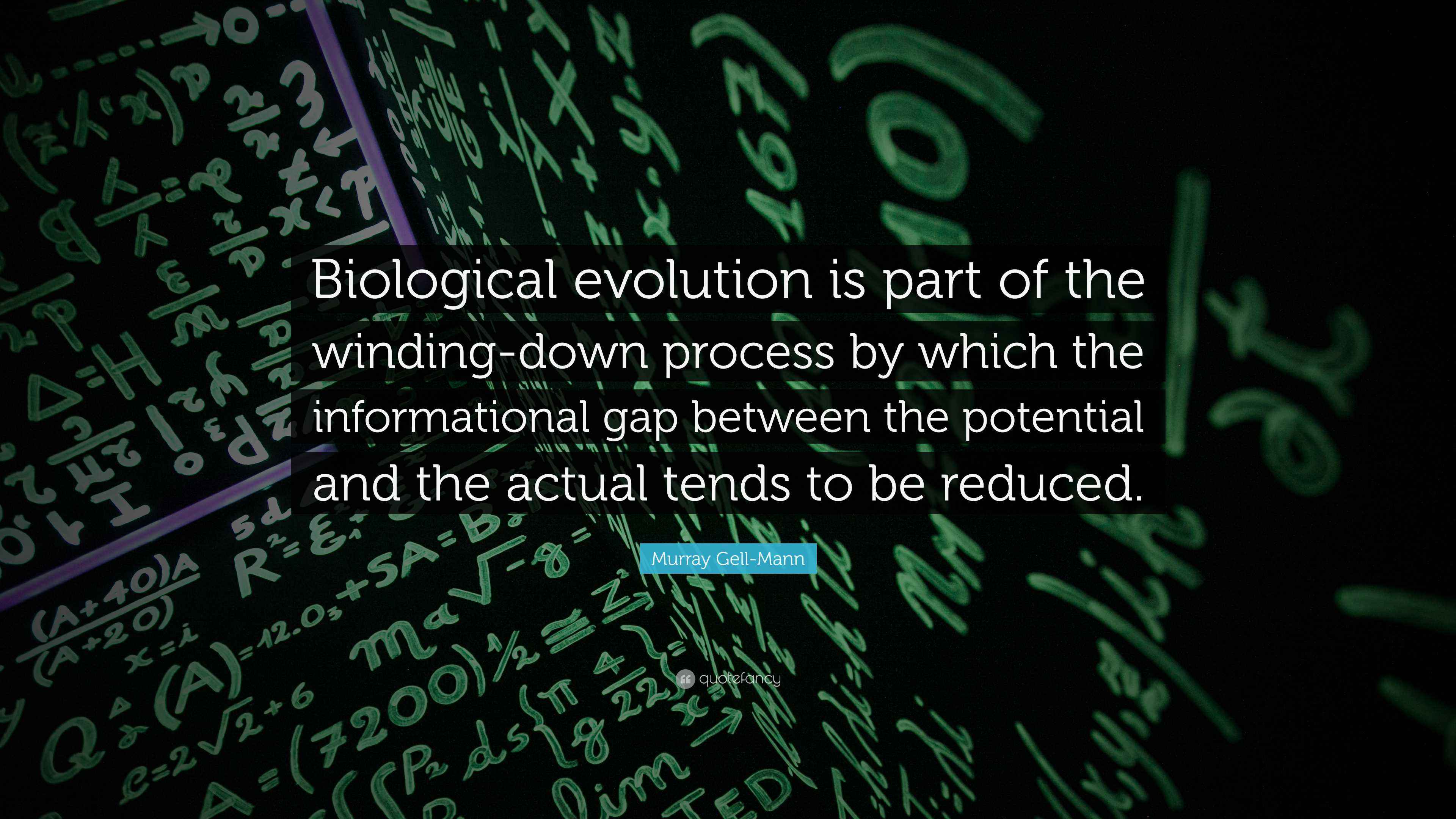 Murray Gell-Mann Quote: “Biological evolution is part of the winding ...