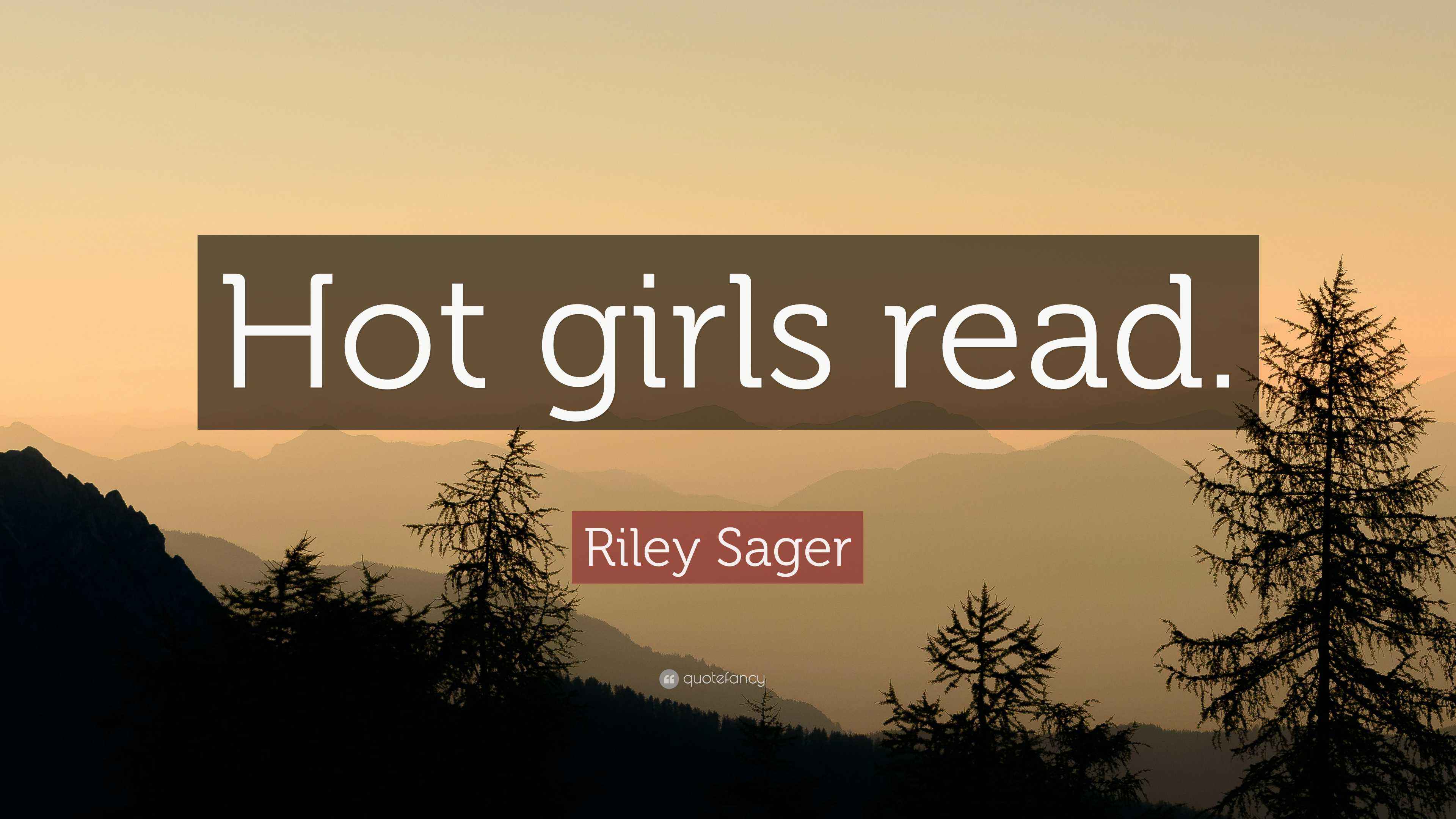 Riley Sager Quote: “Hot girls read.”