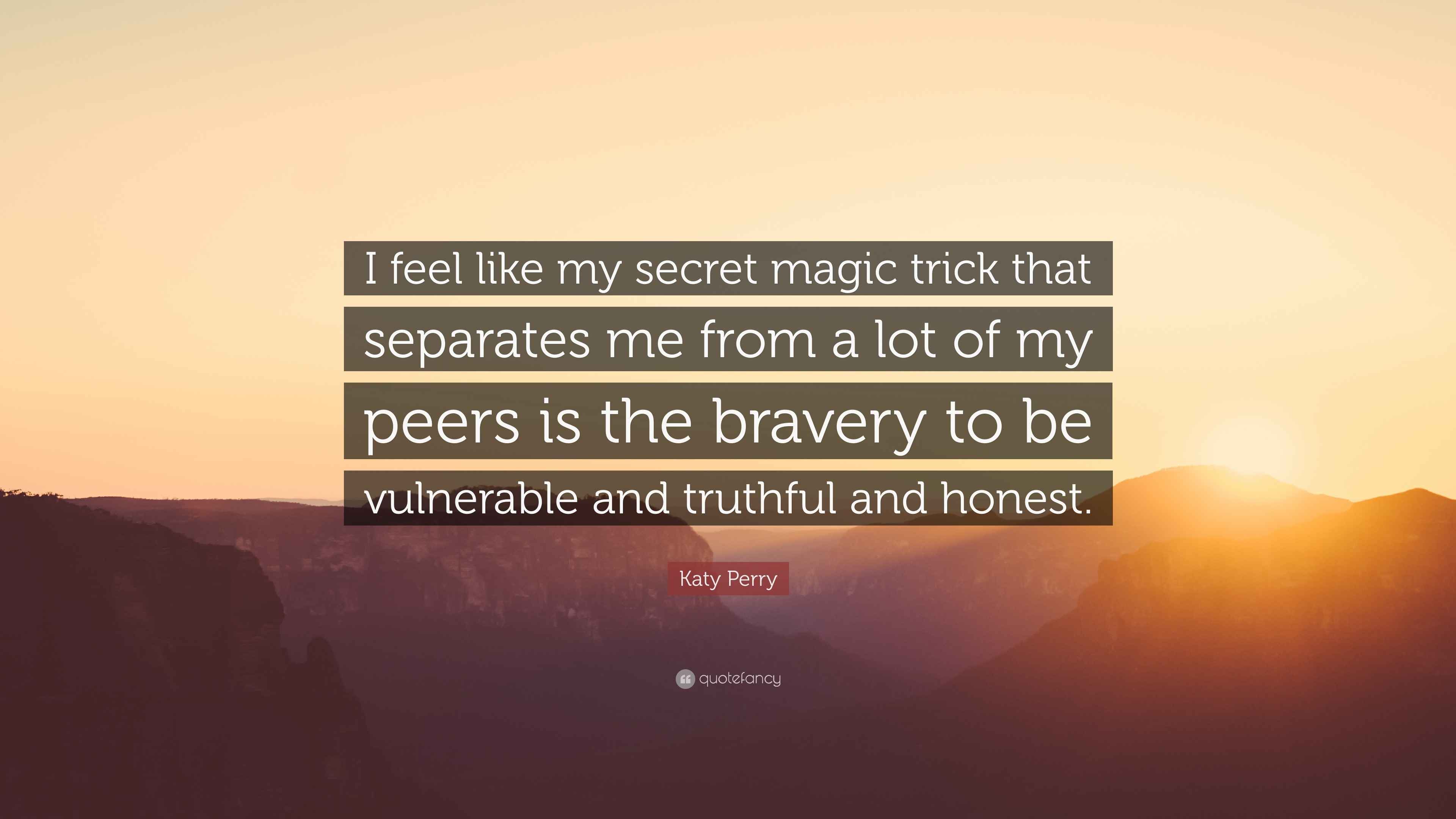 “I feel like my secret magic trick that separates me from a lot of my ...
