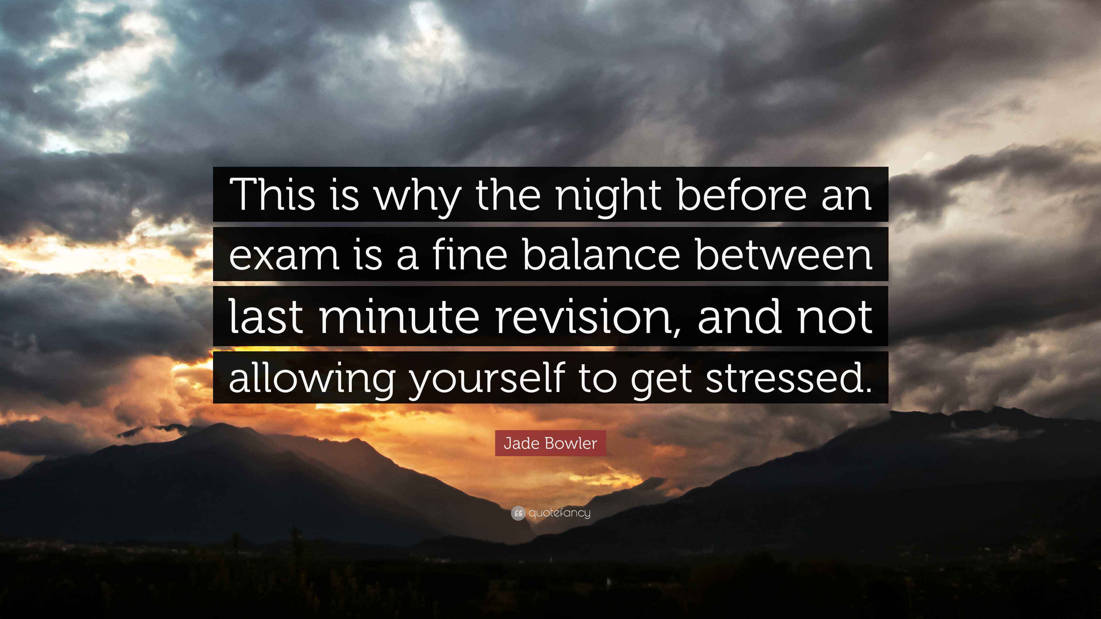 Jade Bowler Quote: “This is why the night before an exam is a fine ...
