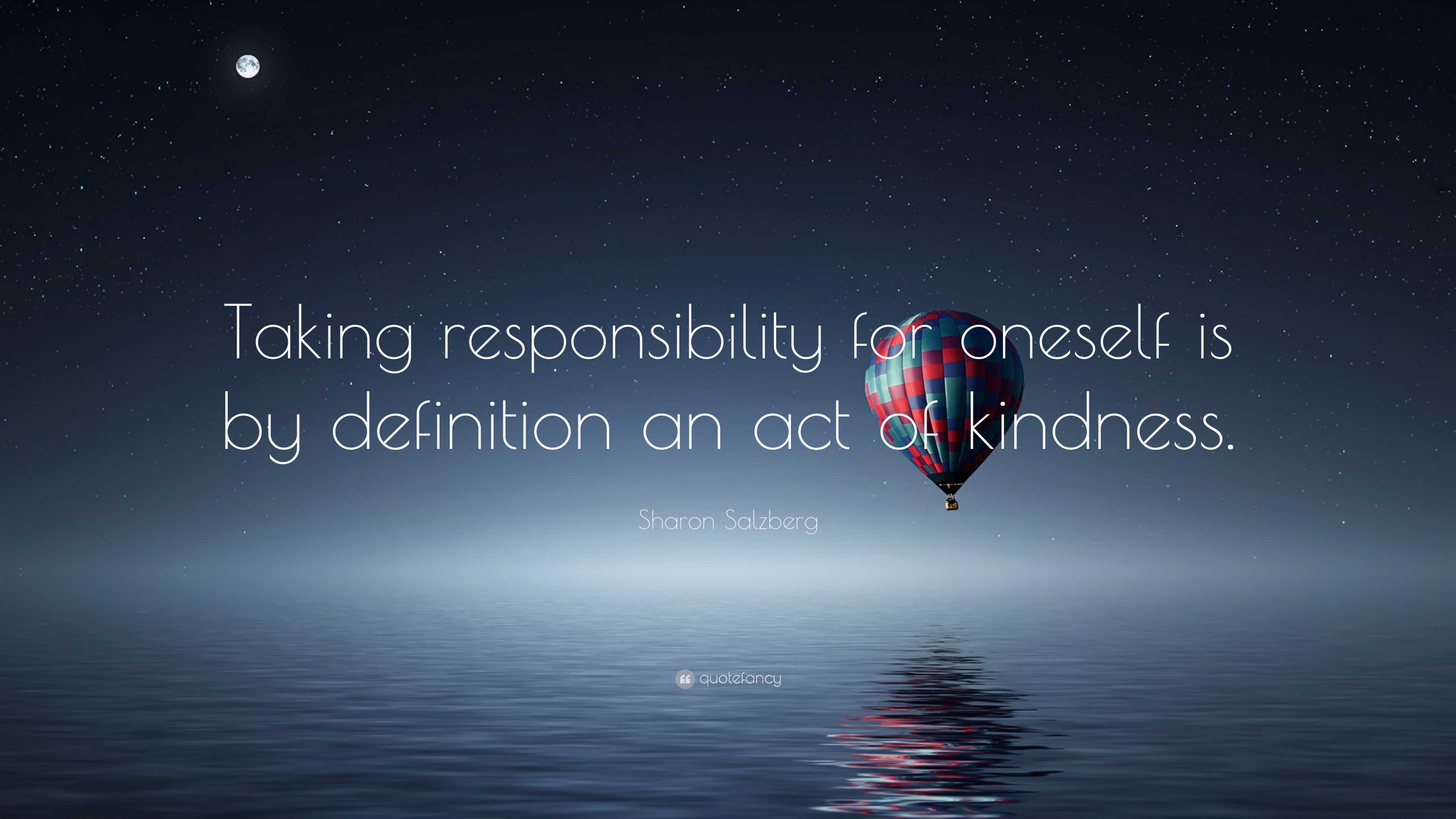 Sharon Salzberg Quote: “Taking responsibility for oneself is by ...