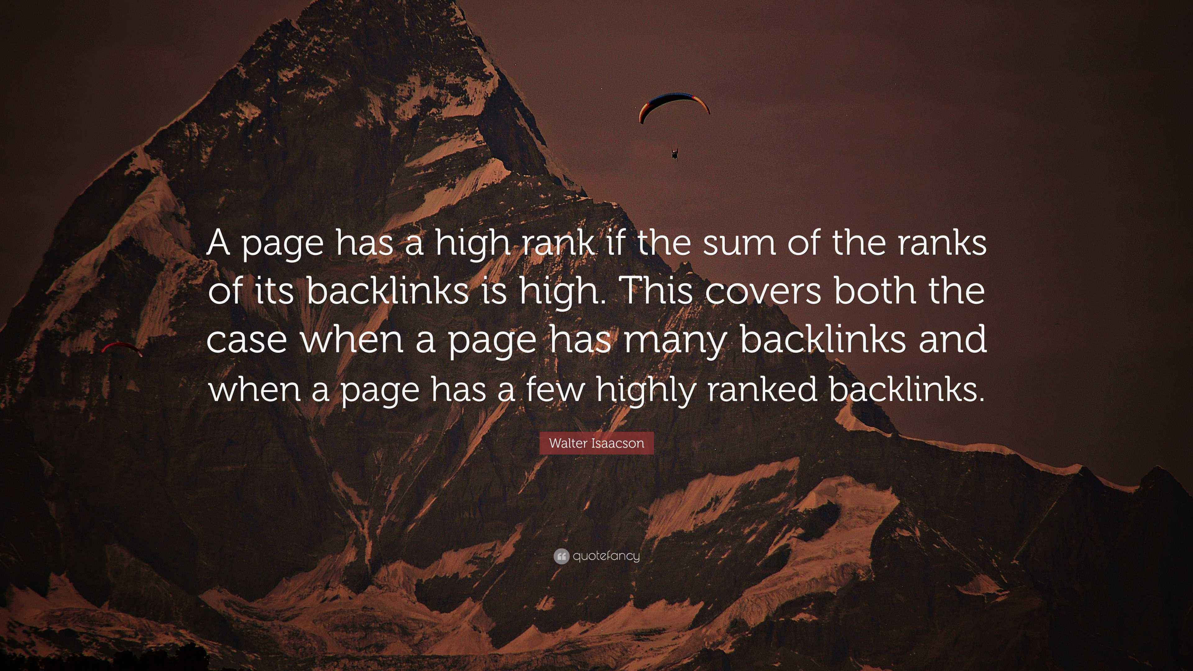 Walter Isaacson Quote: “A page has a high rank if the sum of the ranks ...