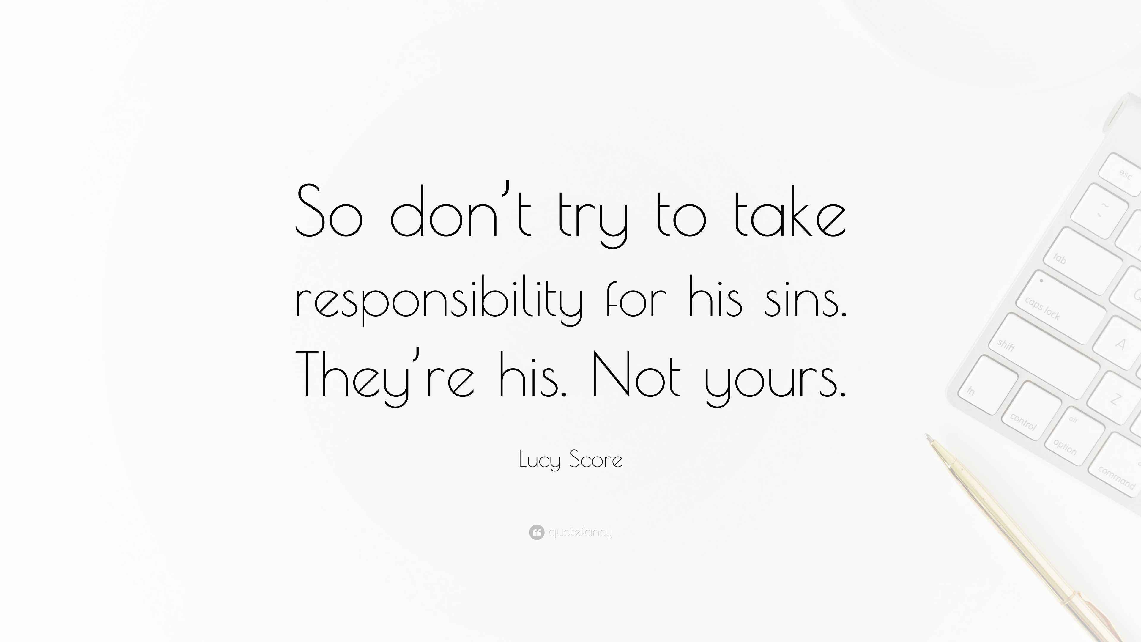 Lucy Score Quote: “So don’t try to take responsibility for his sins ...