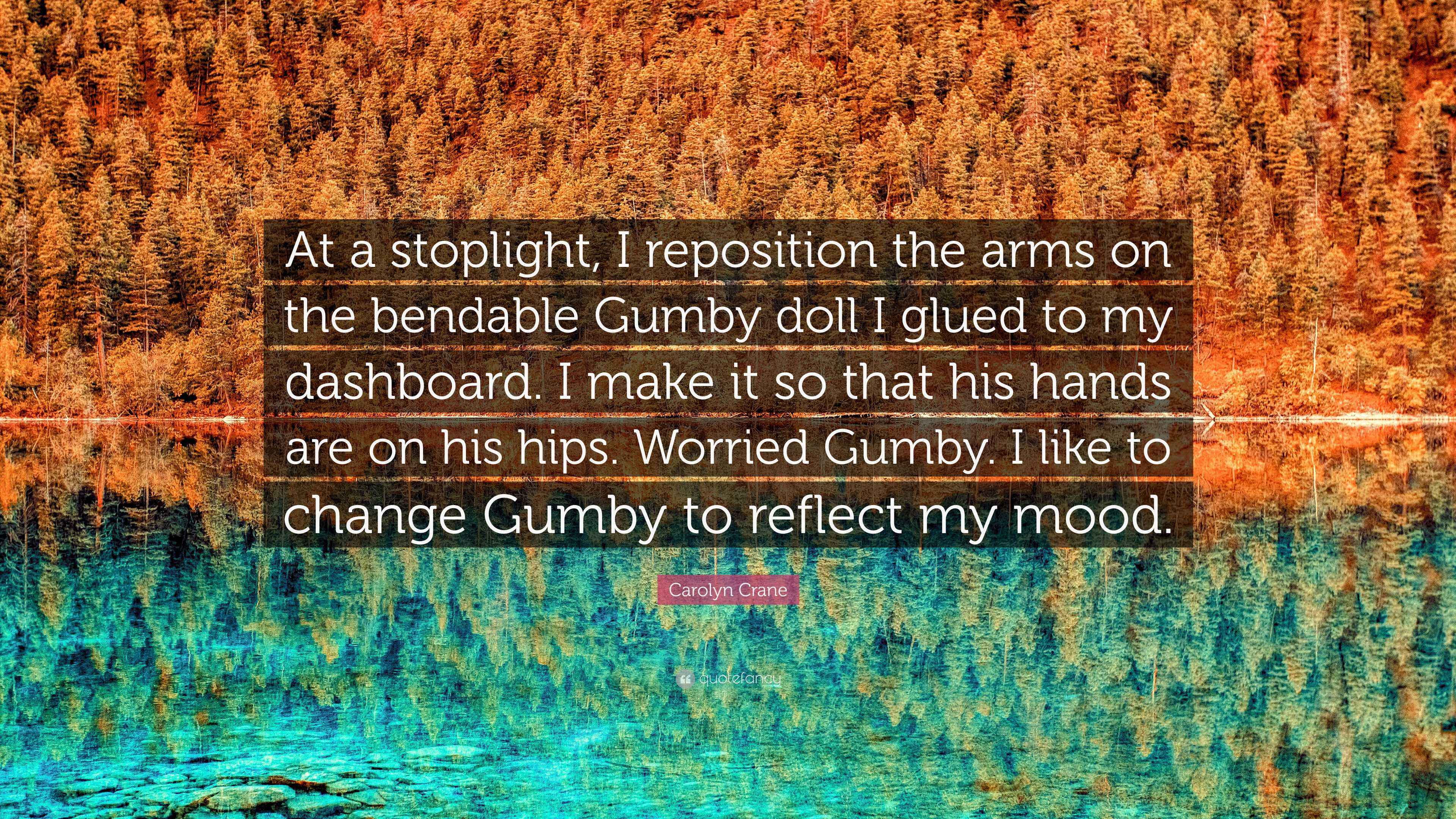 Carolyn Crane Quote: “At a stoplight, I reposition the arms on the ...