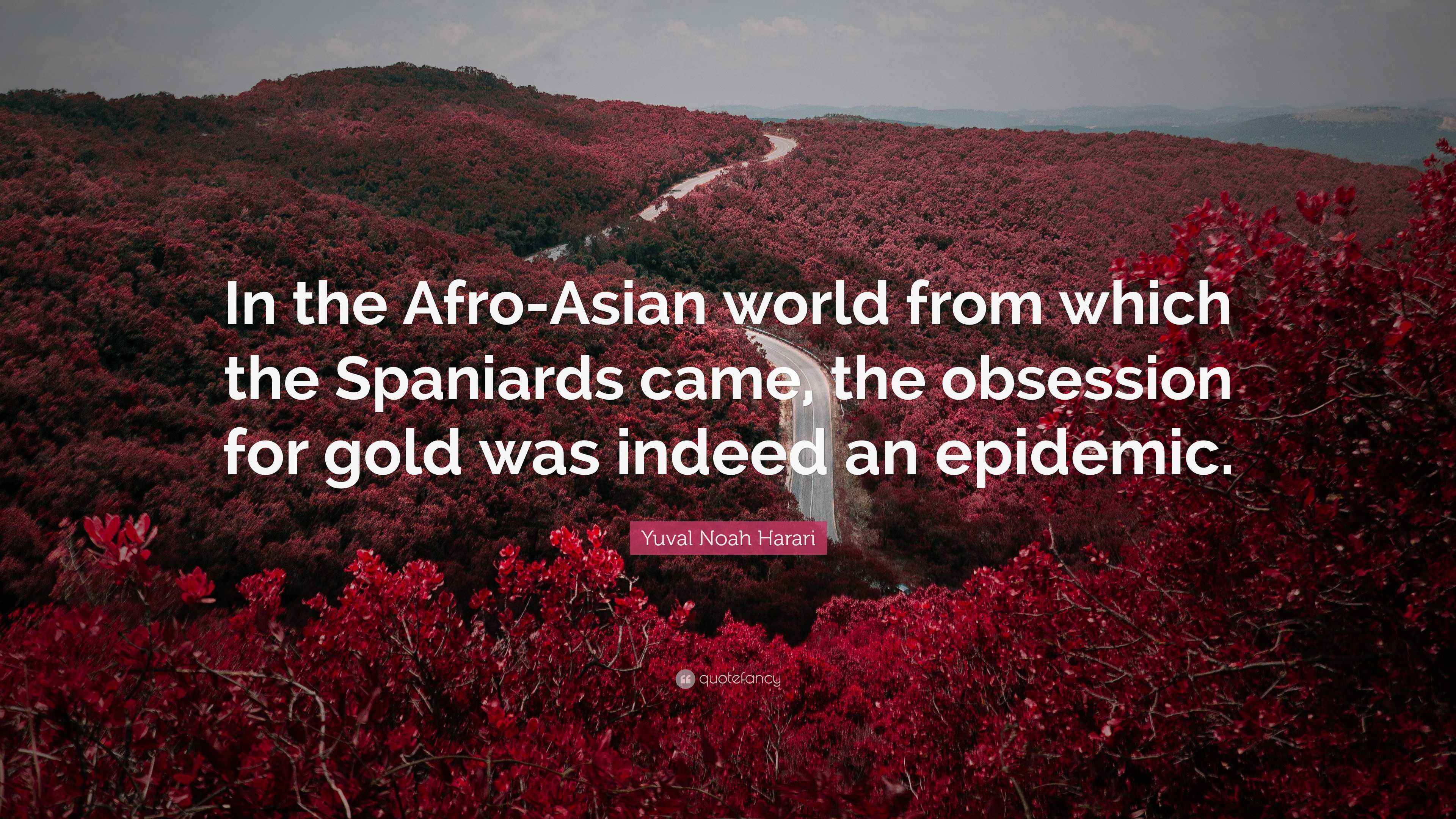 Yuval Noah Harari Quote: “In the Afro-Asian world from which the ...