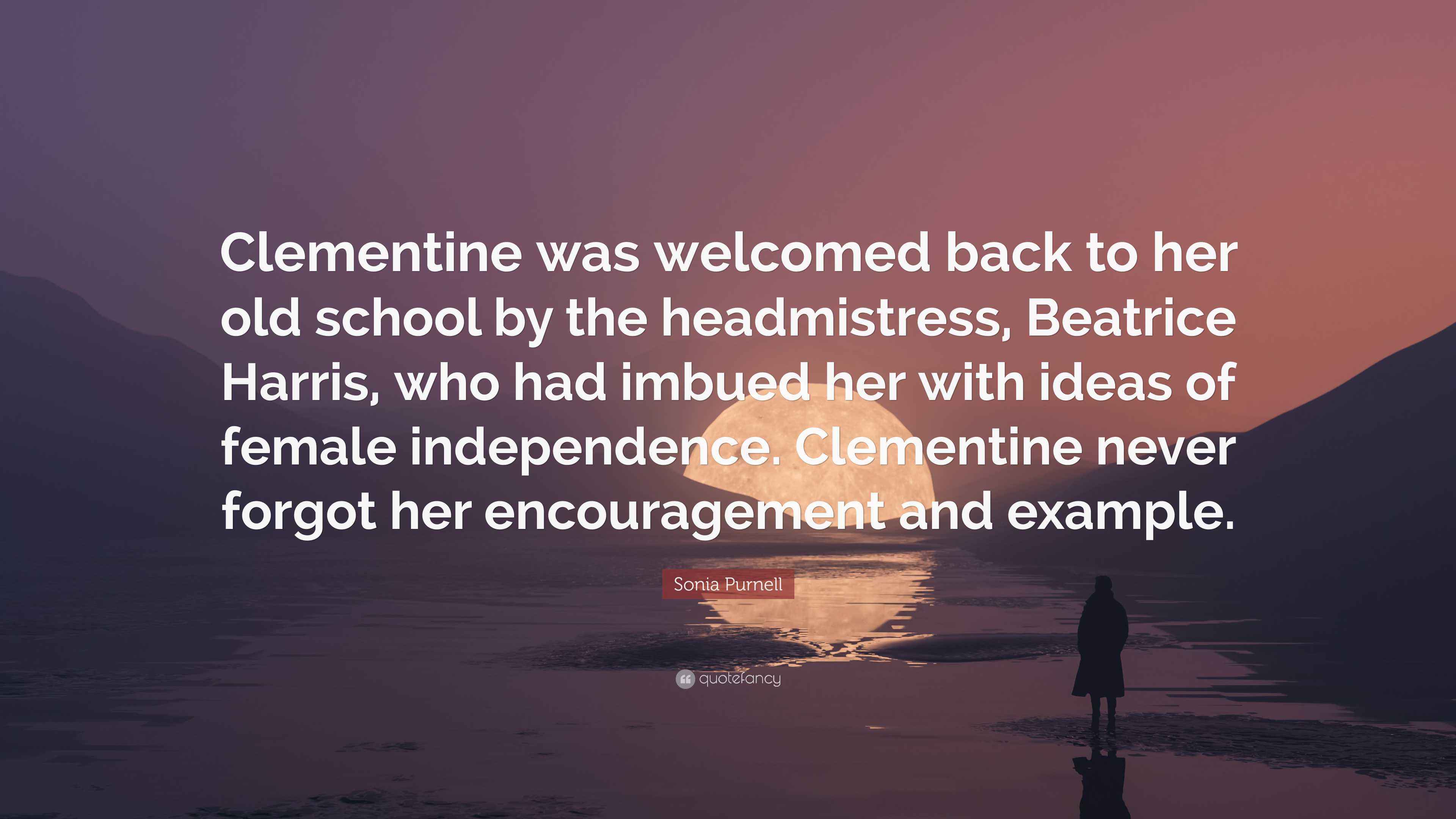 Sonia Purnell Quote: “Clementine was welcomed back to her old school by ...