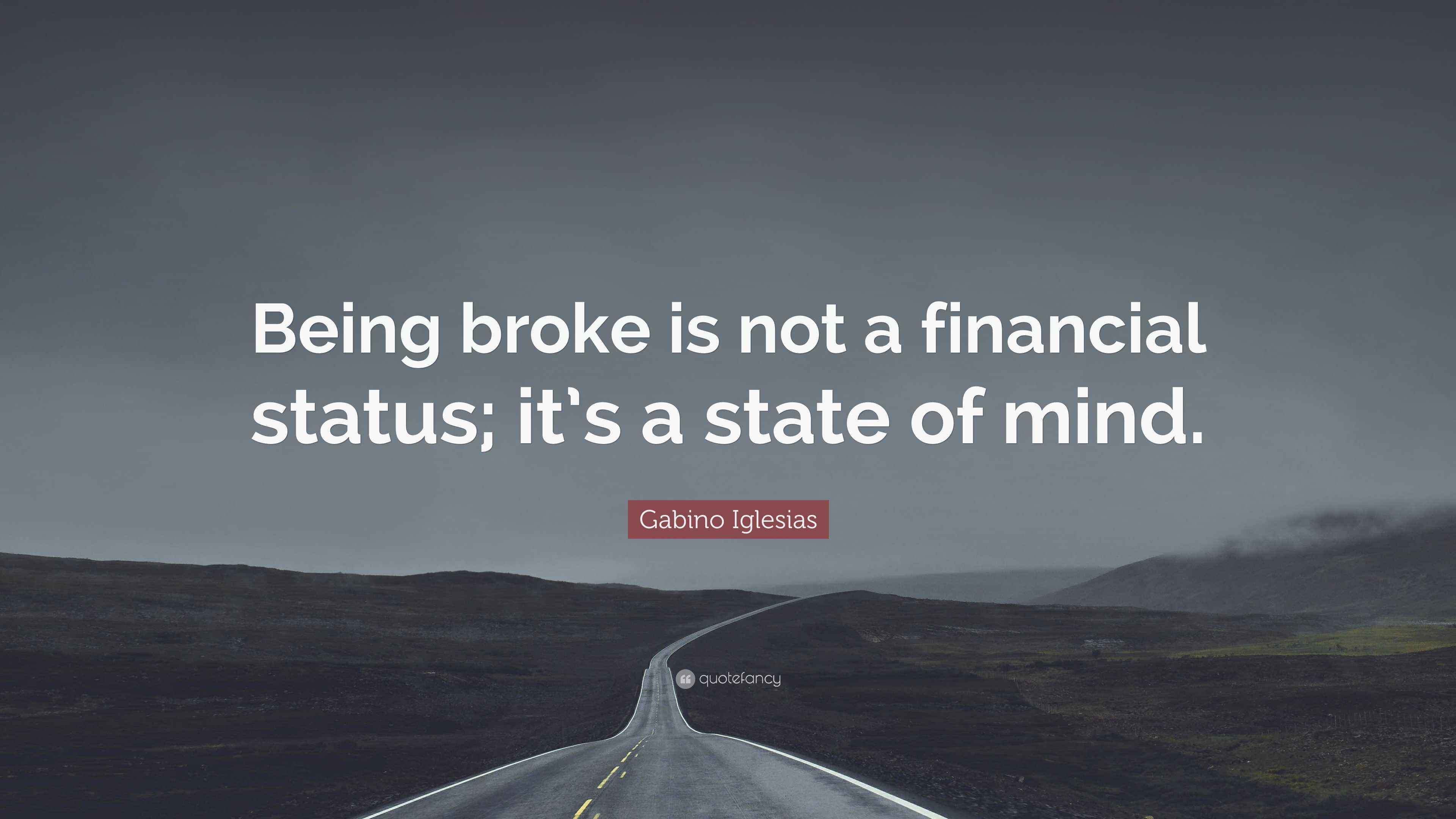 Gabino Iglesias Quote: “Being broke is not a financial status; it’s a ...