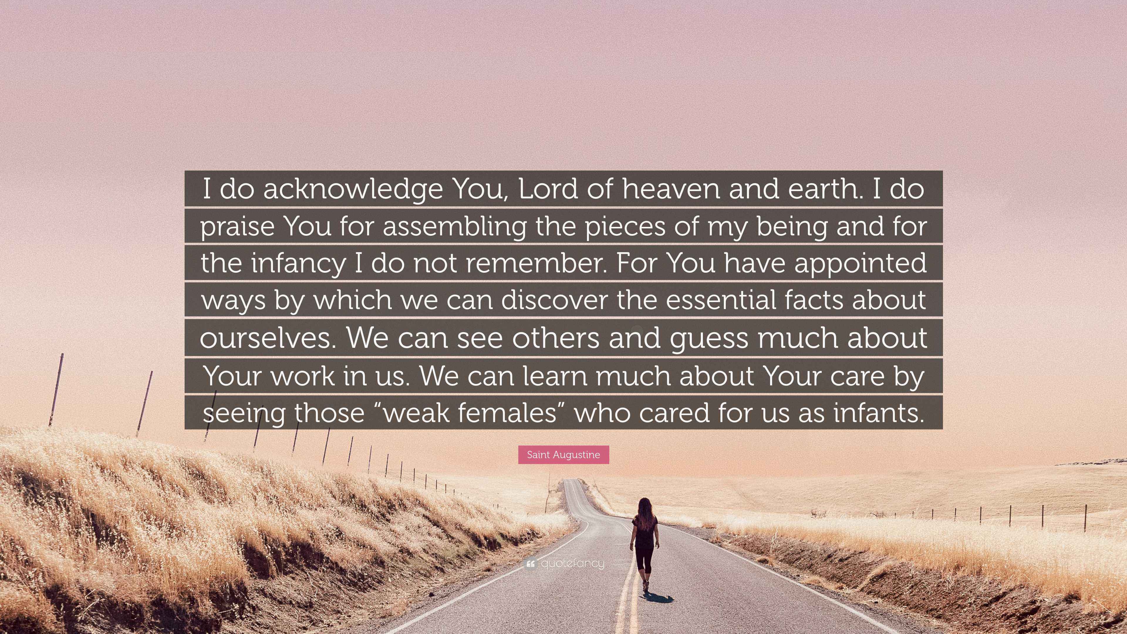 Saint Augustine Quote: “I do acknowledge You, Lord of heaven and earth ...