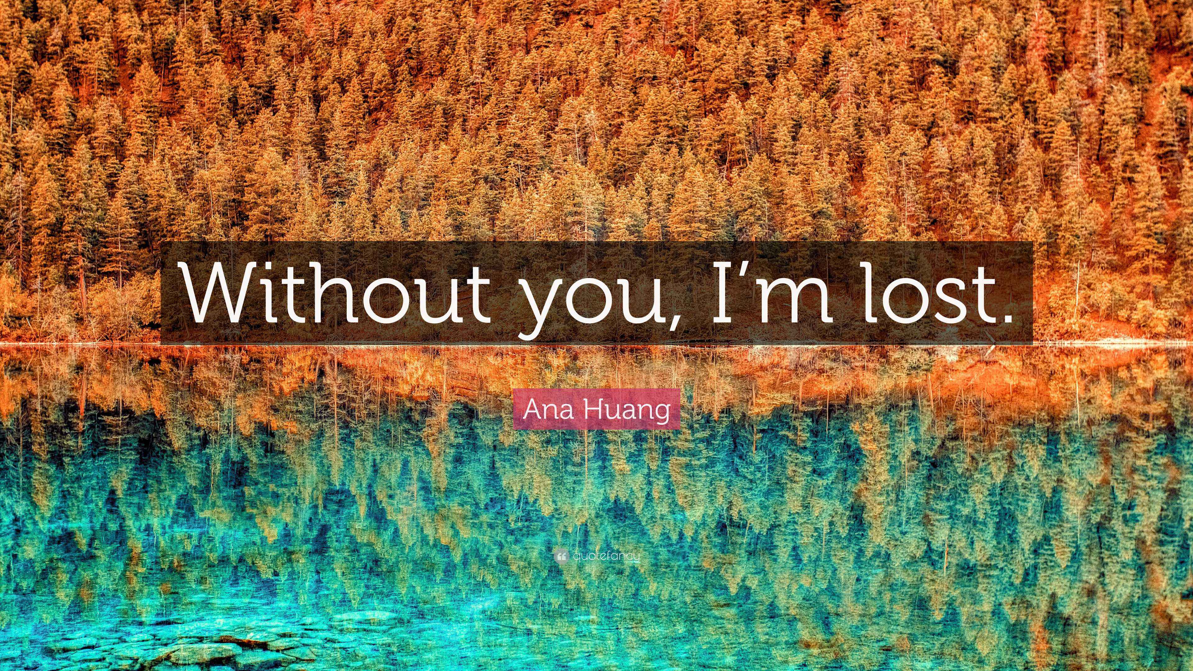 Ana Huang Quote: “Without you, I’m lost.”