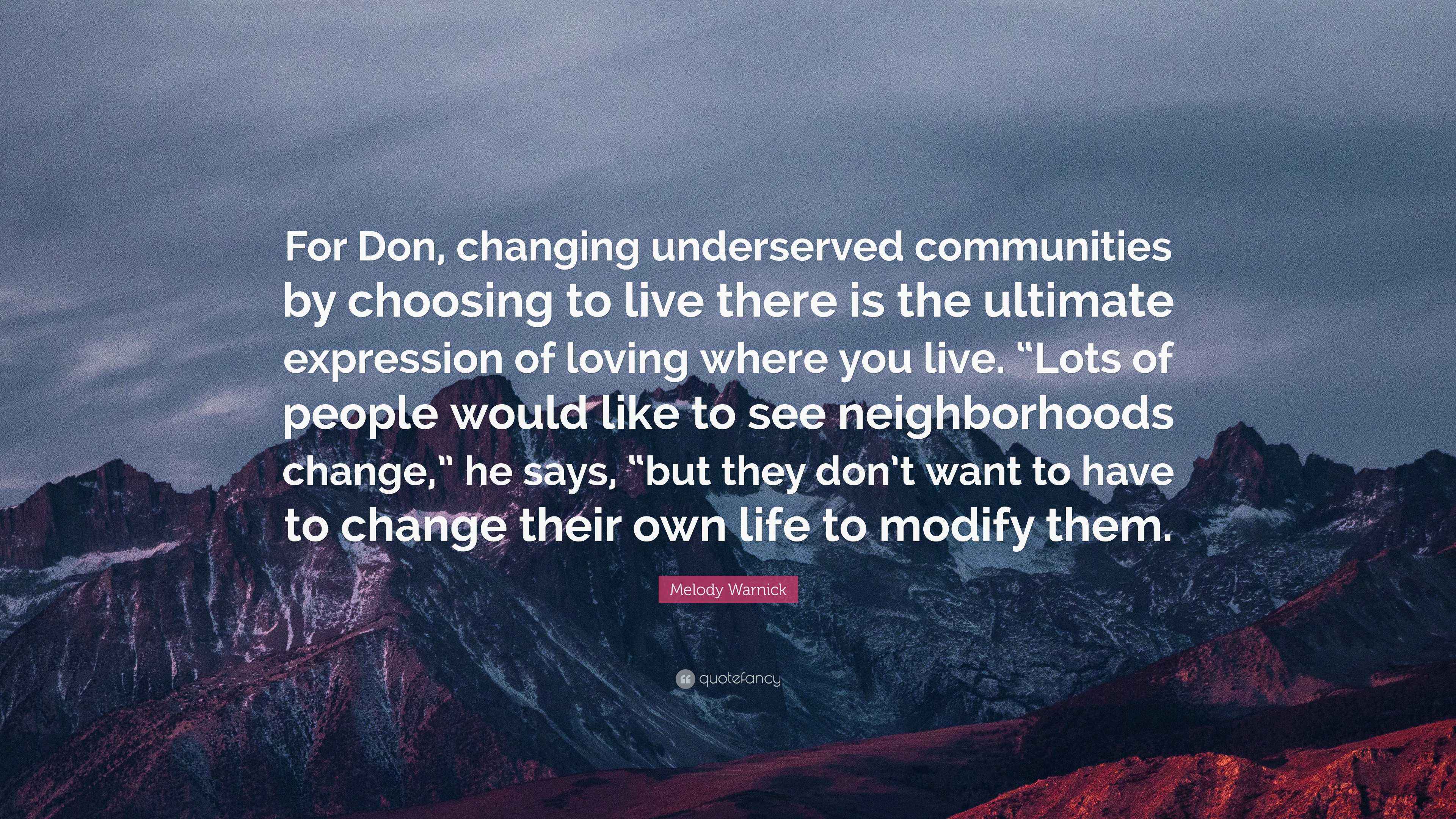 Melody Warnick Quote: “For Don, changing underserved communities by ...