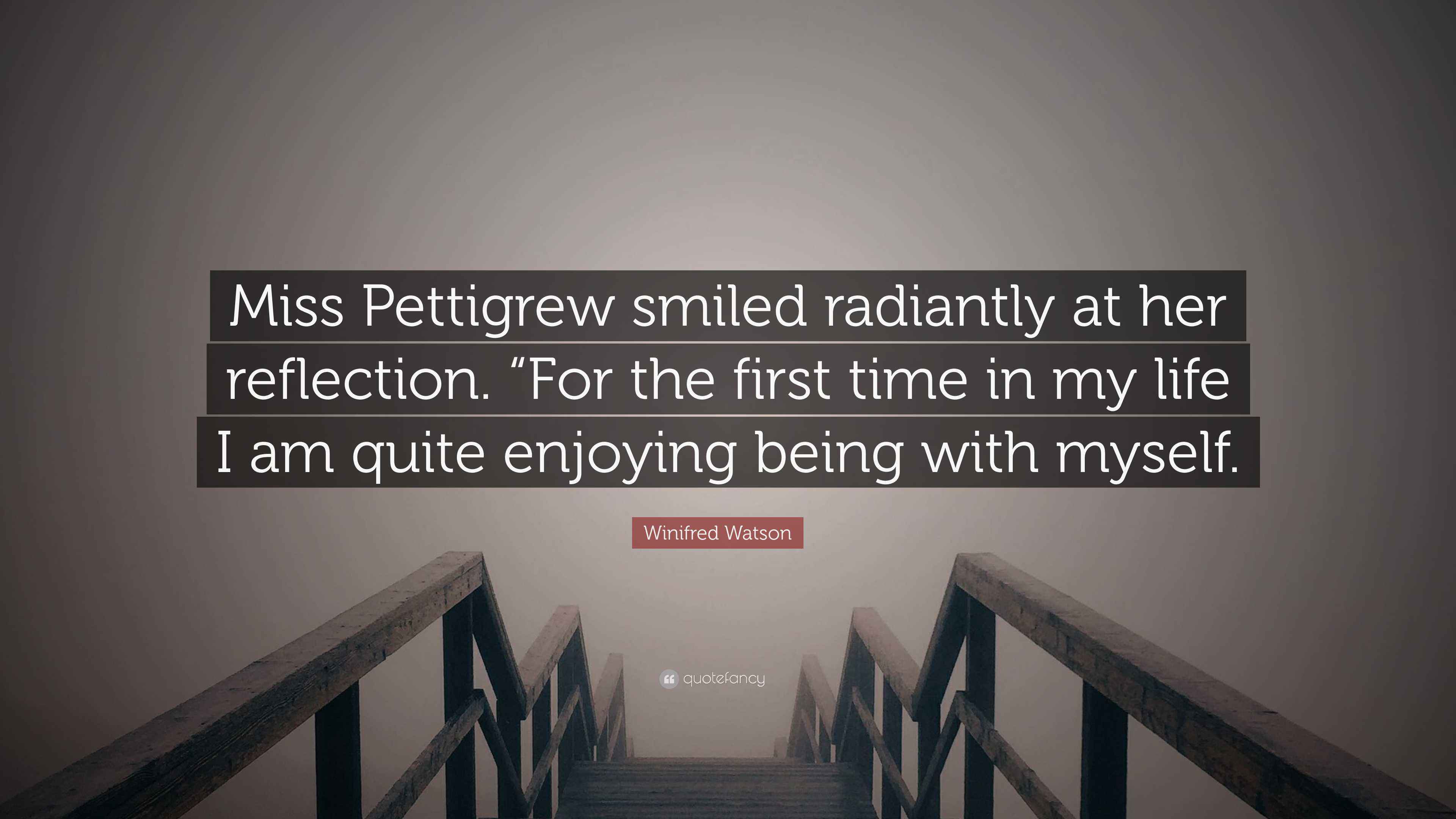Winifred Watson Quote: “Miss Pettigrew smiled radiantly at her ...