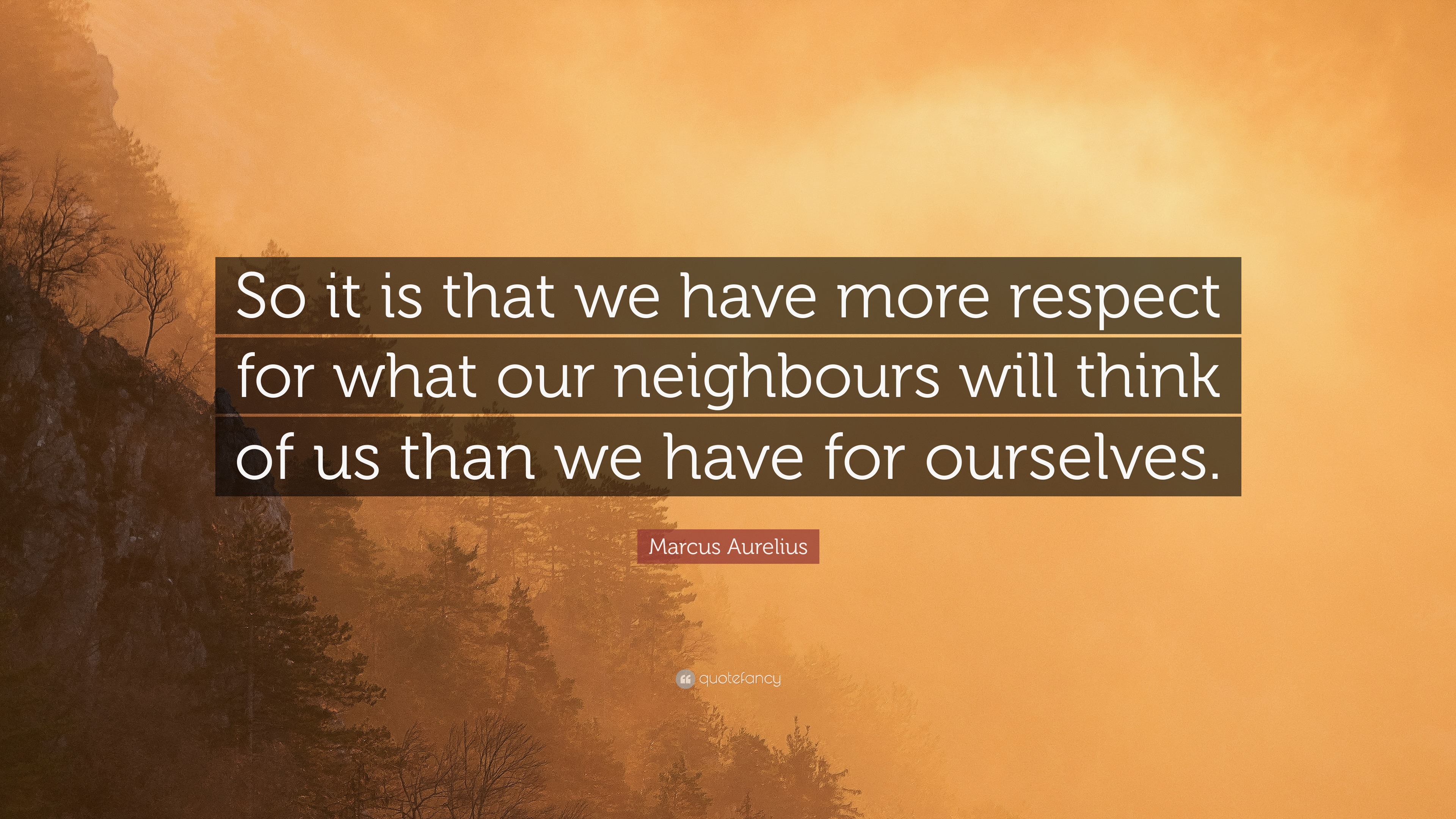 Marcus Aurelius Quote: “So it is that we have more respect for what our ...