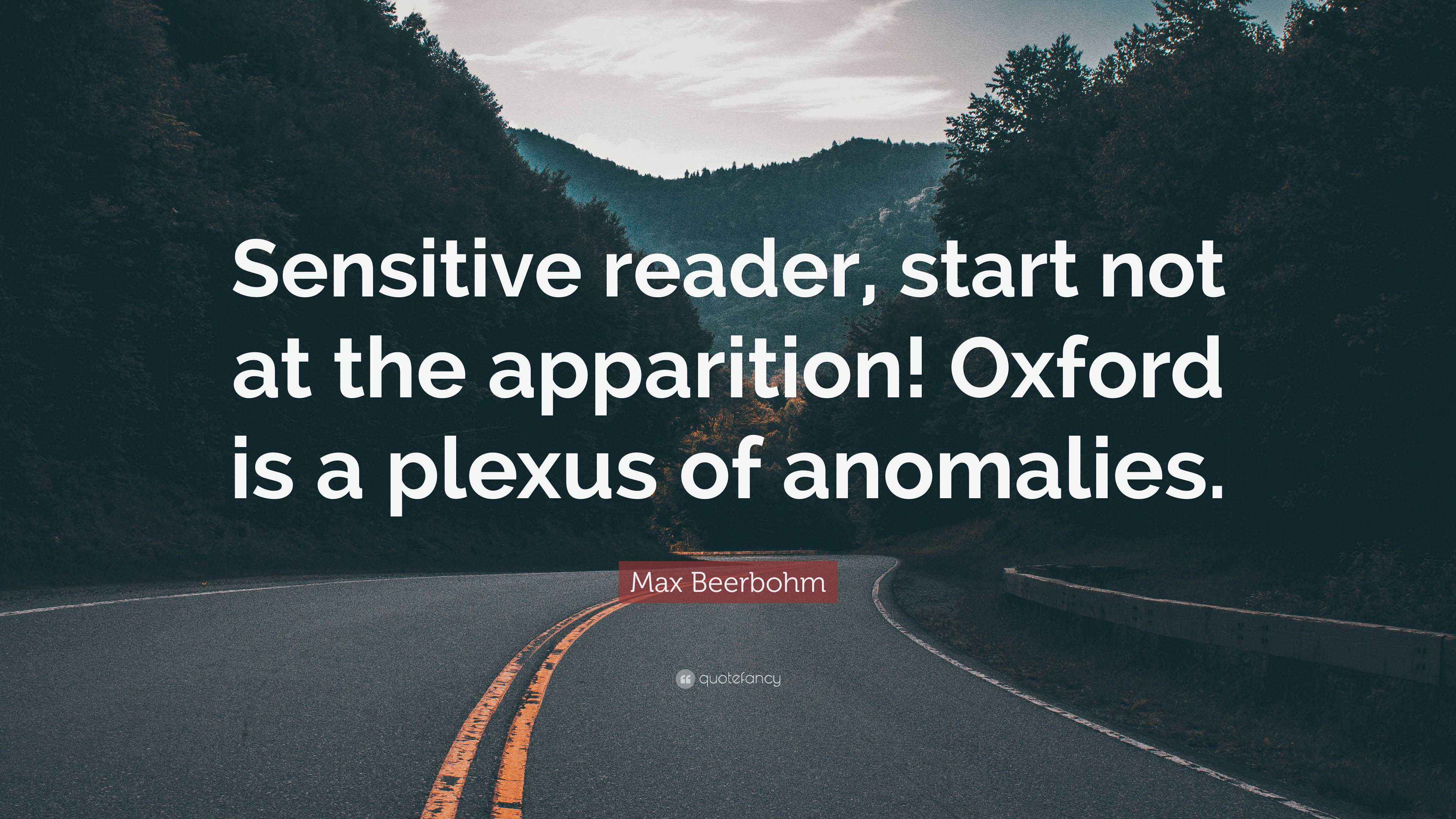 Max Beerbohm Quote: “Sensitive reader, start not at the apparition ...