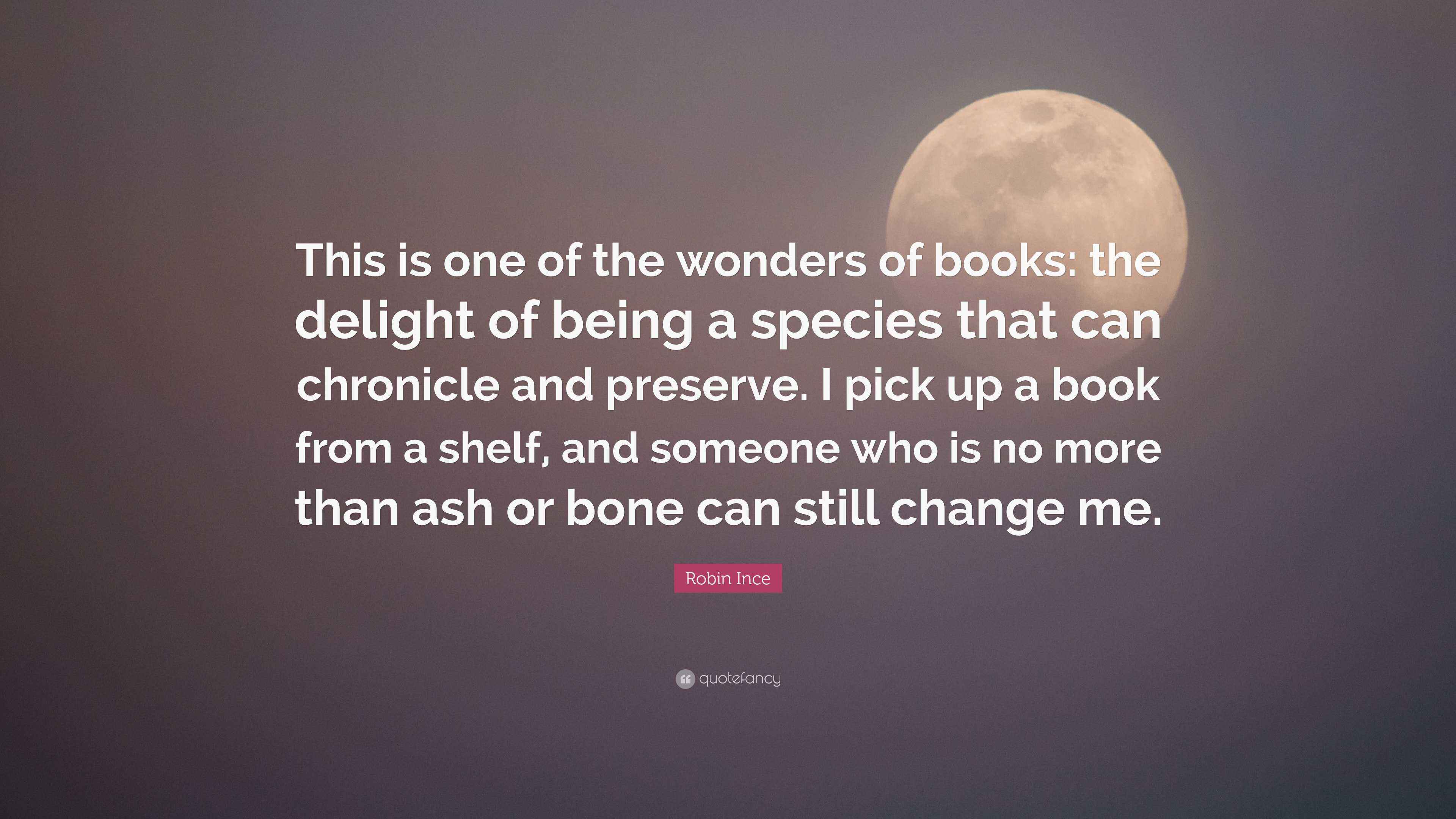 Robin Ince Quote: “This is one of the wonders of books: the delight of ...