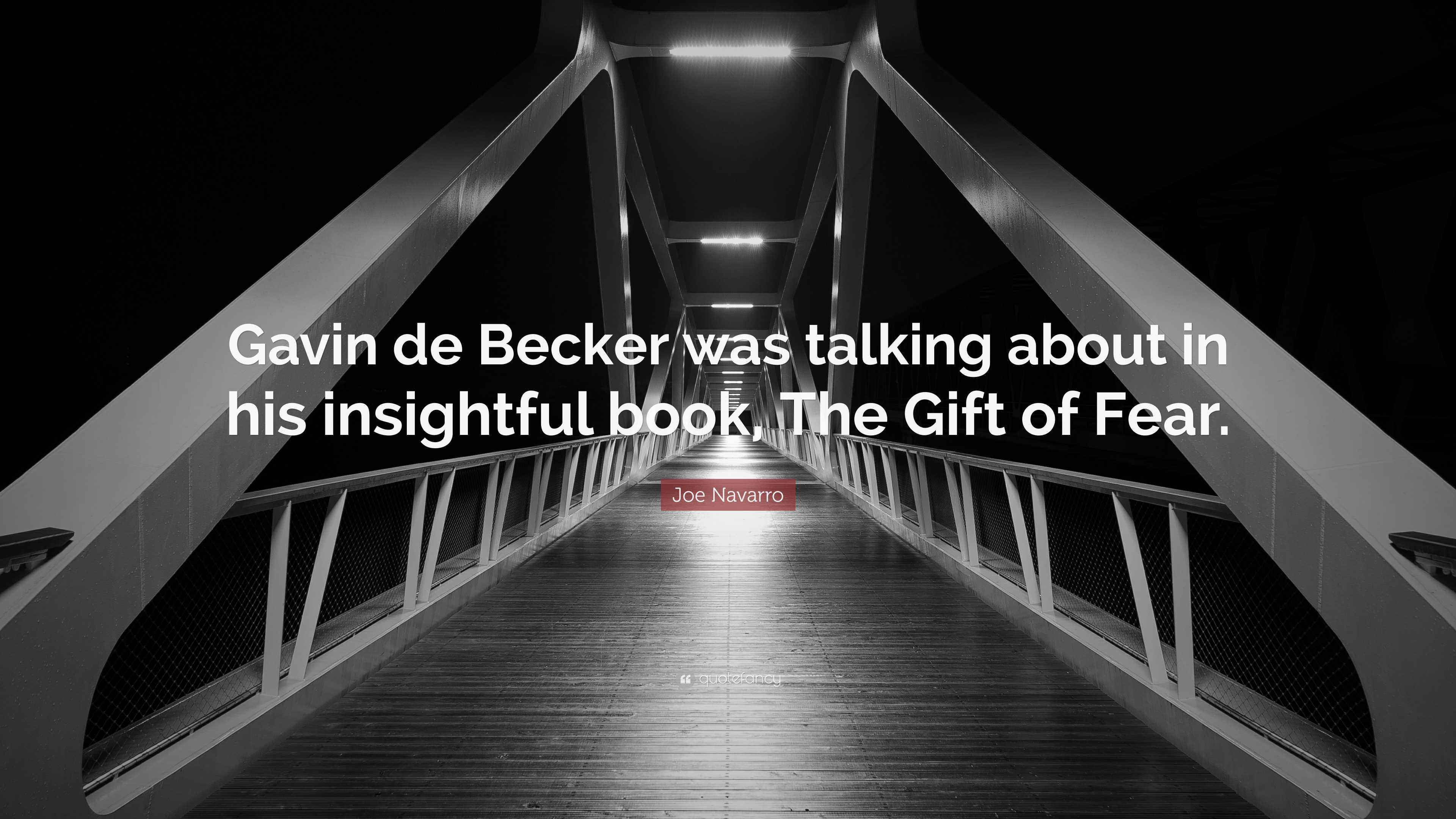 Joe Navarro Quote: “Gavin de Becker was talking about in his insightful ...