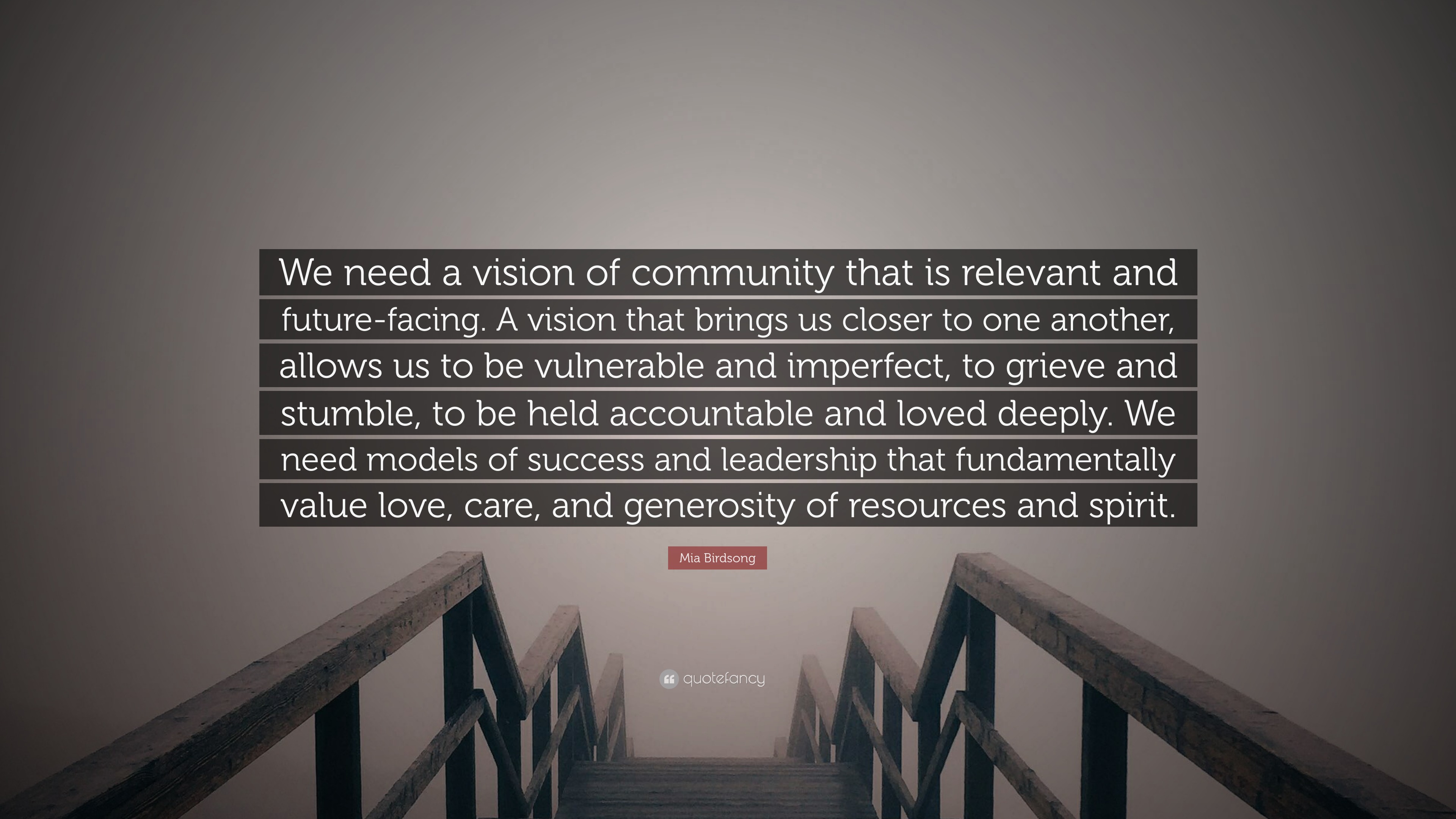 Mia Birdsong Quote: “We need a vision of community that is relevant and ...