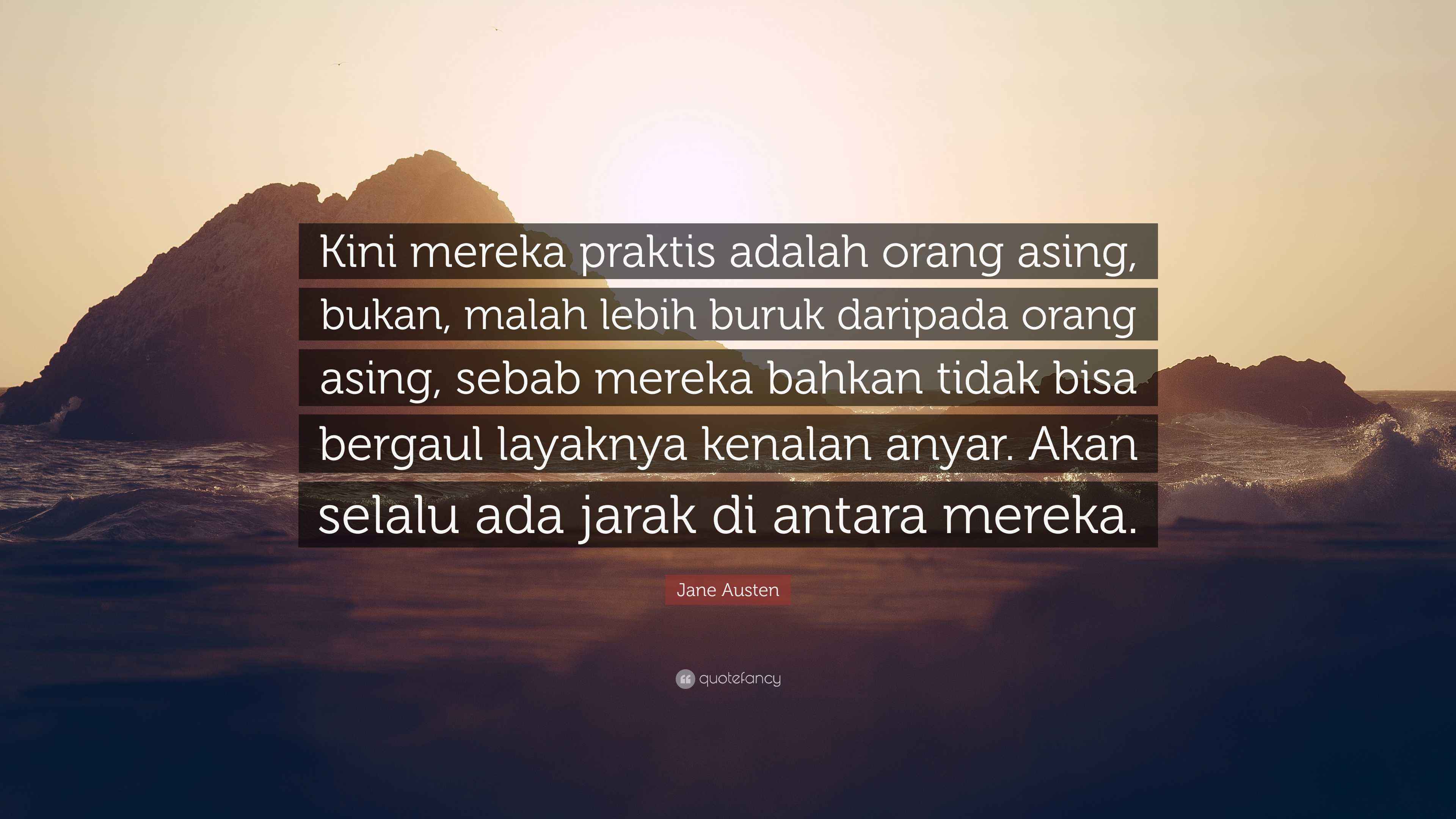 Jane Austen Quote: “Kini mereka praktis adalah orang asing, bukan ...