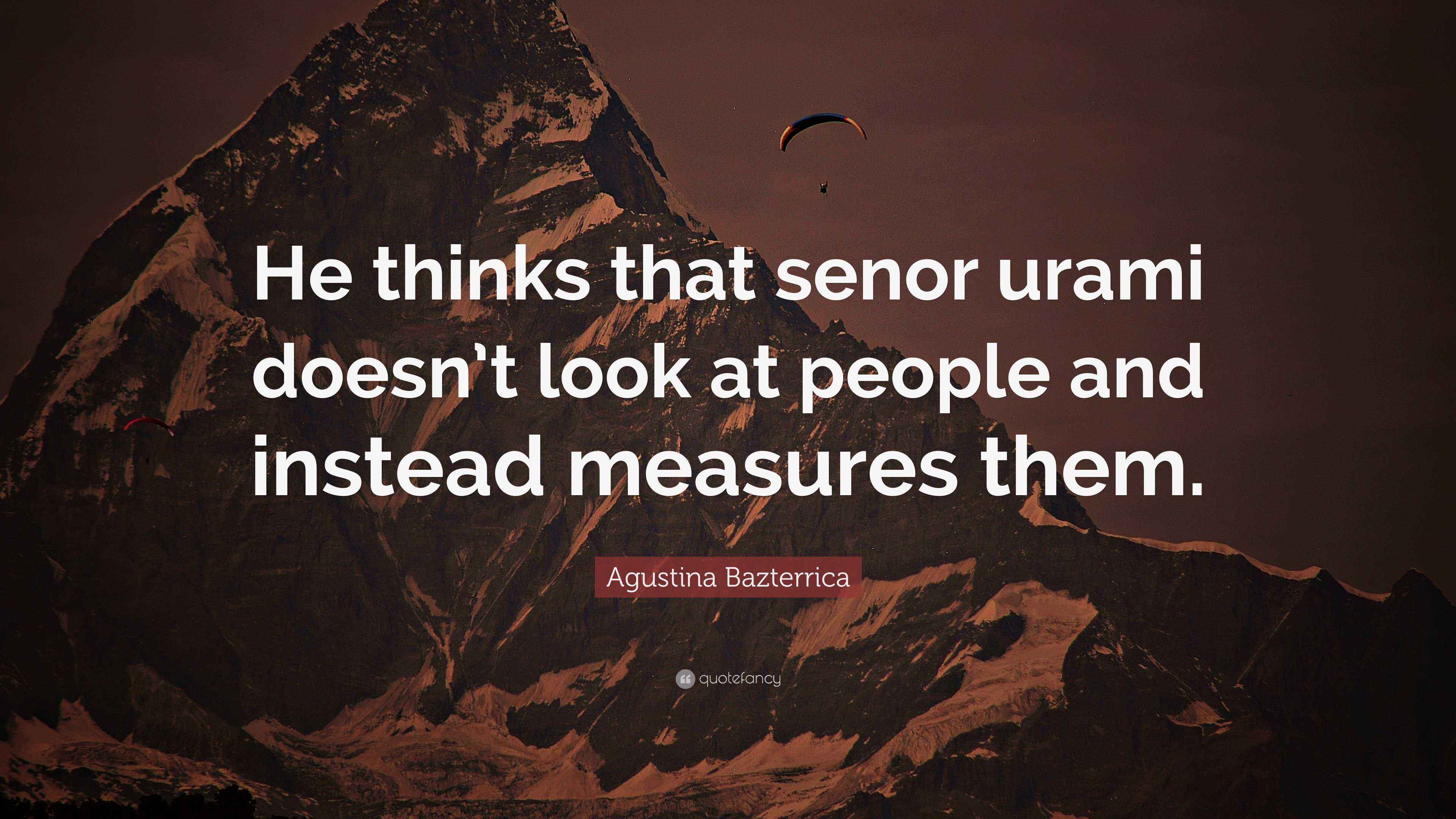 Agustina Bazterrica Quote: “He thinks that senor urami doesn’t look at ...