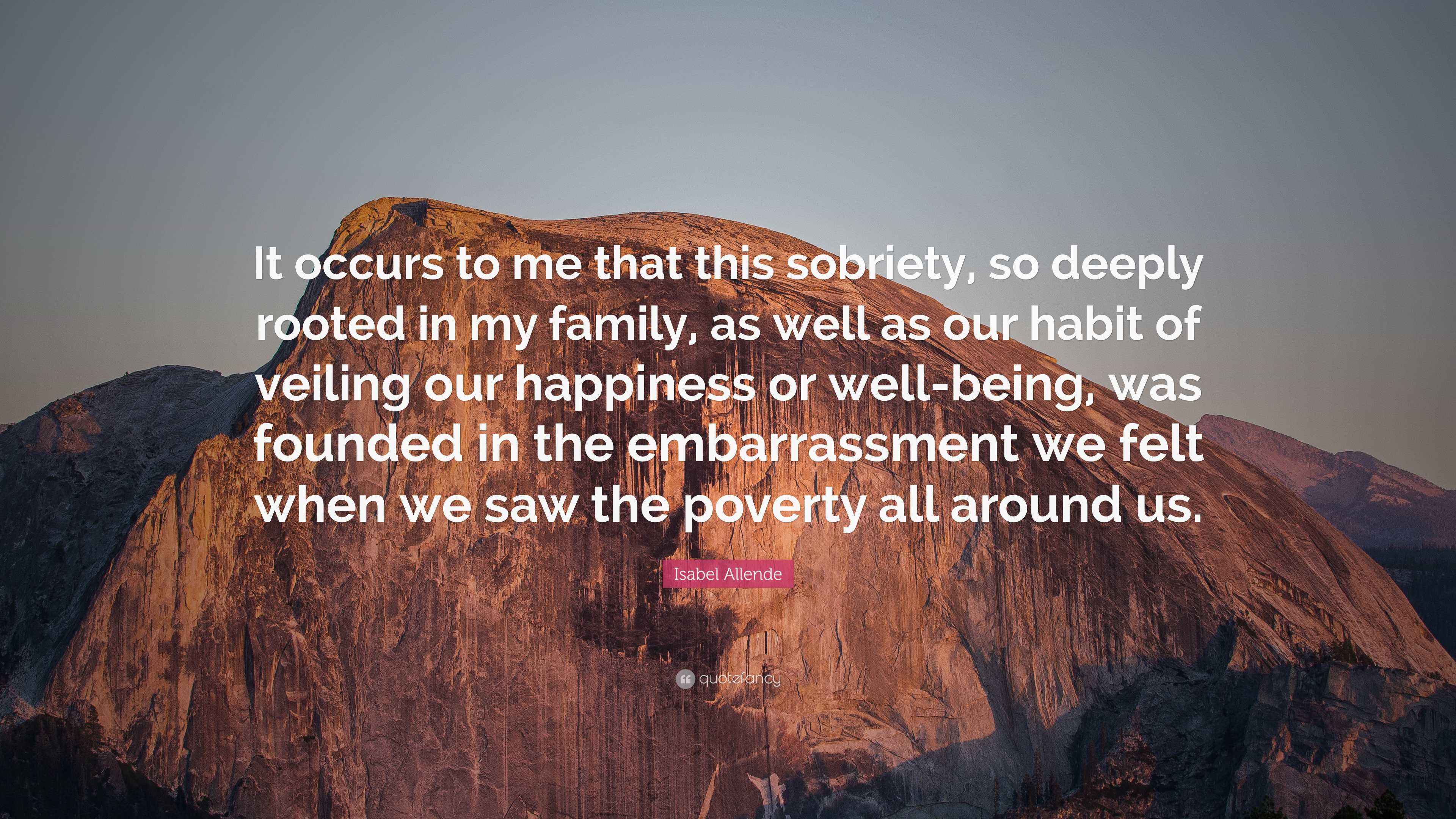 Isabel Allende Quote: “It occurs to me that this sobriety, so deeply ...