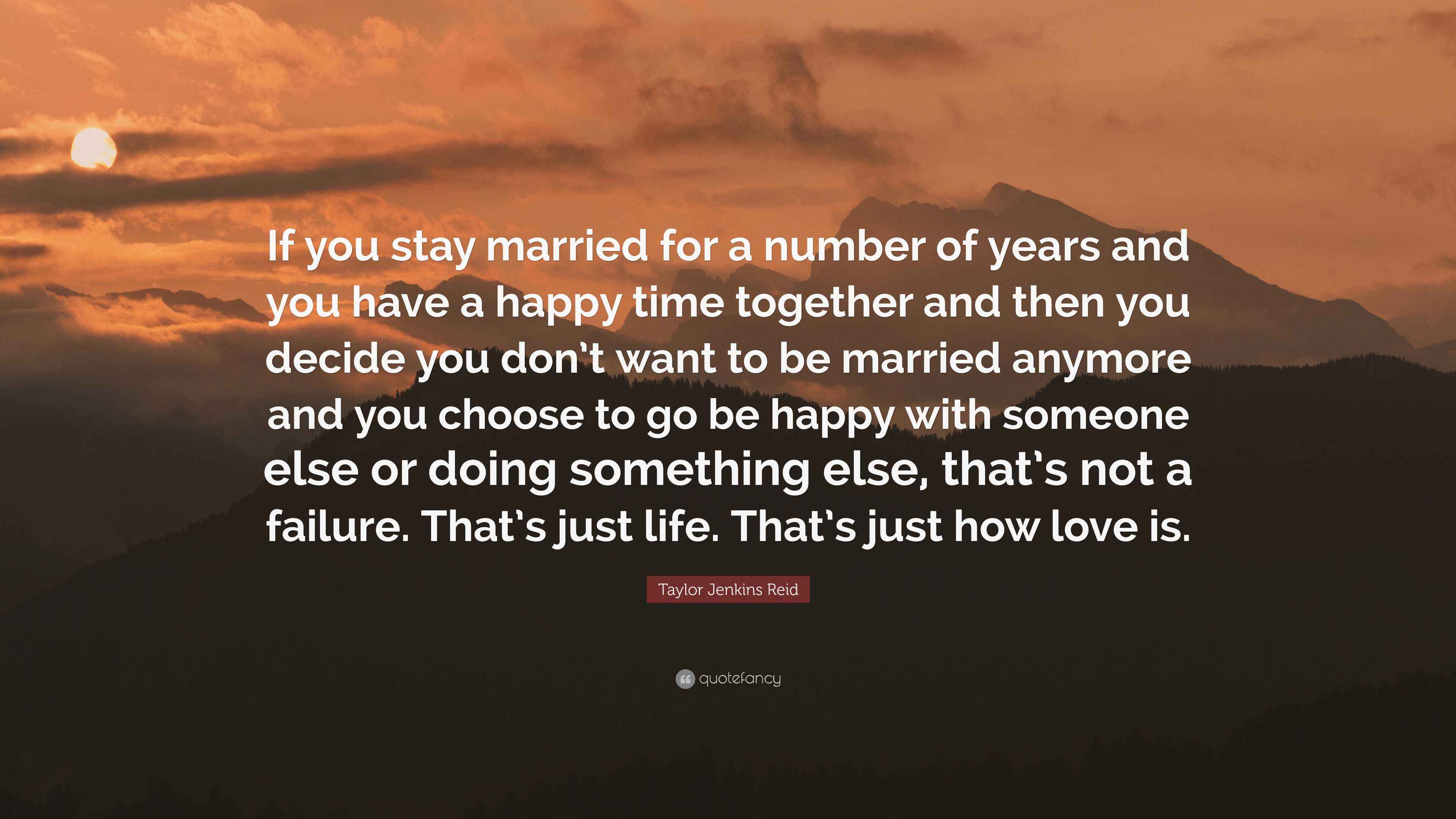 Taylor Jenkins Reid Quote: “If you stay married for a number of years ...