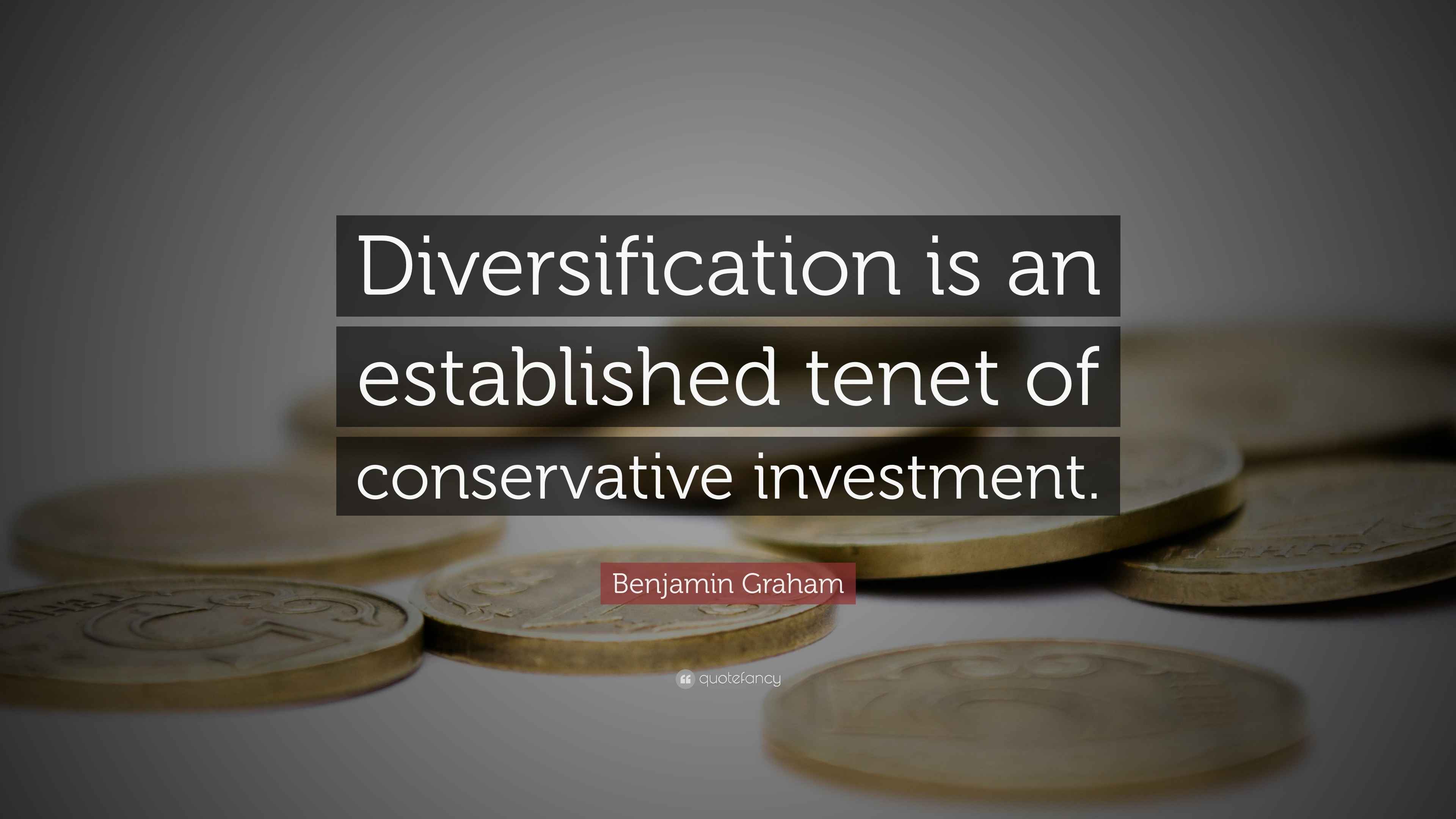 Benjamin Graham Quote: “Diversification is an established tenet of ...
