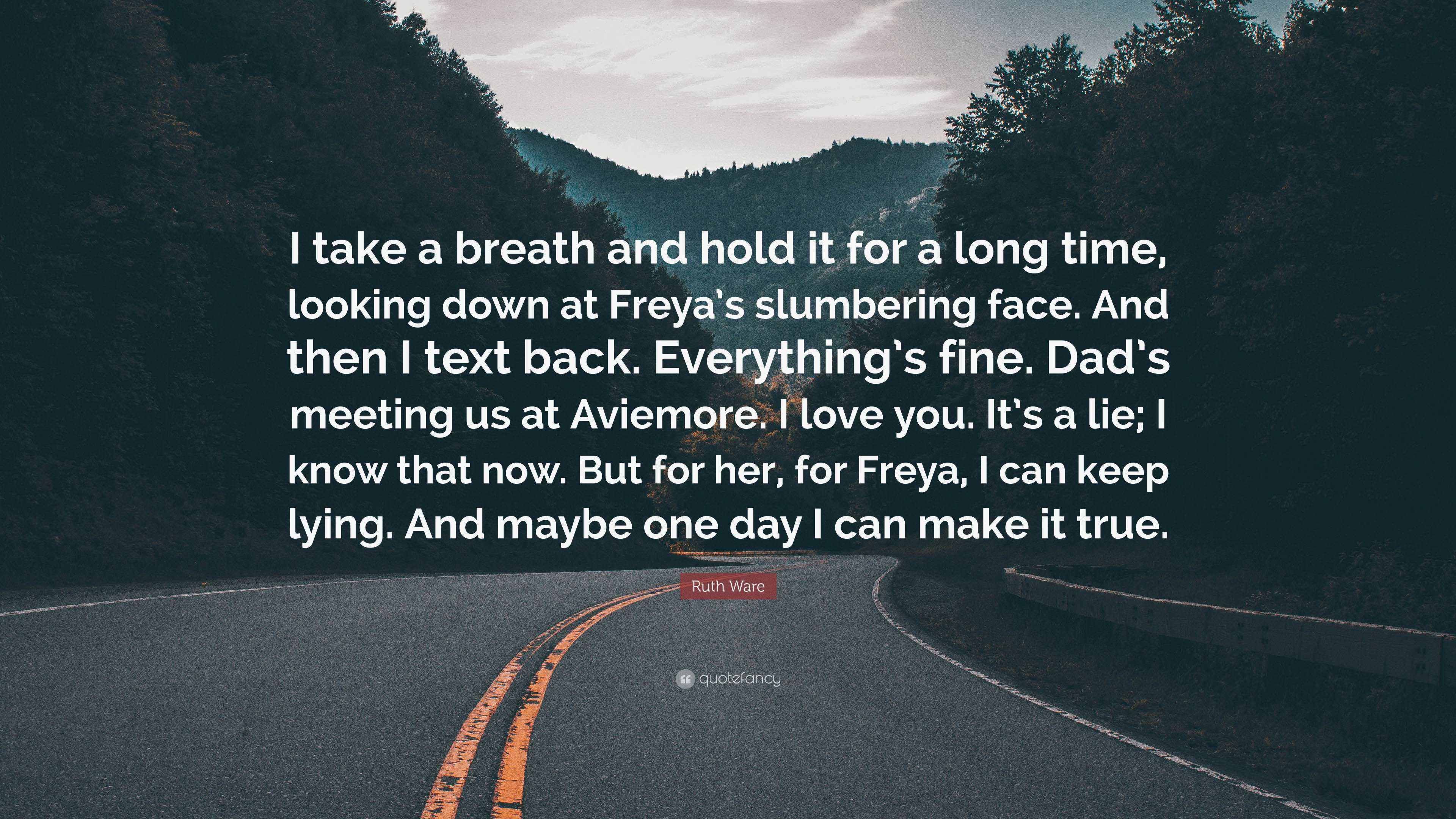 Ruth Ware Quote: “I take a breath and hold it for a long time, looking ...