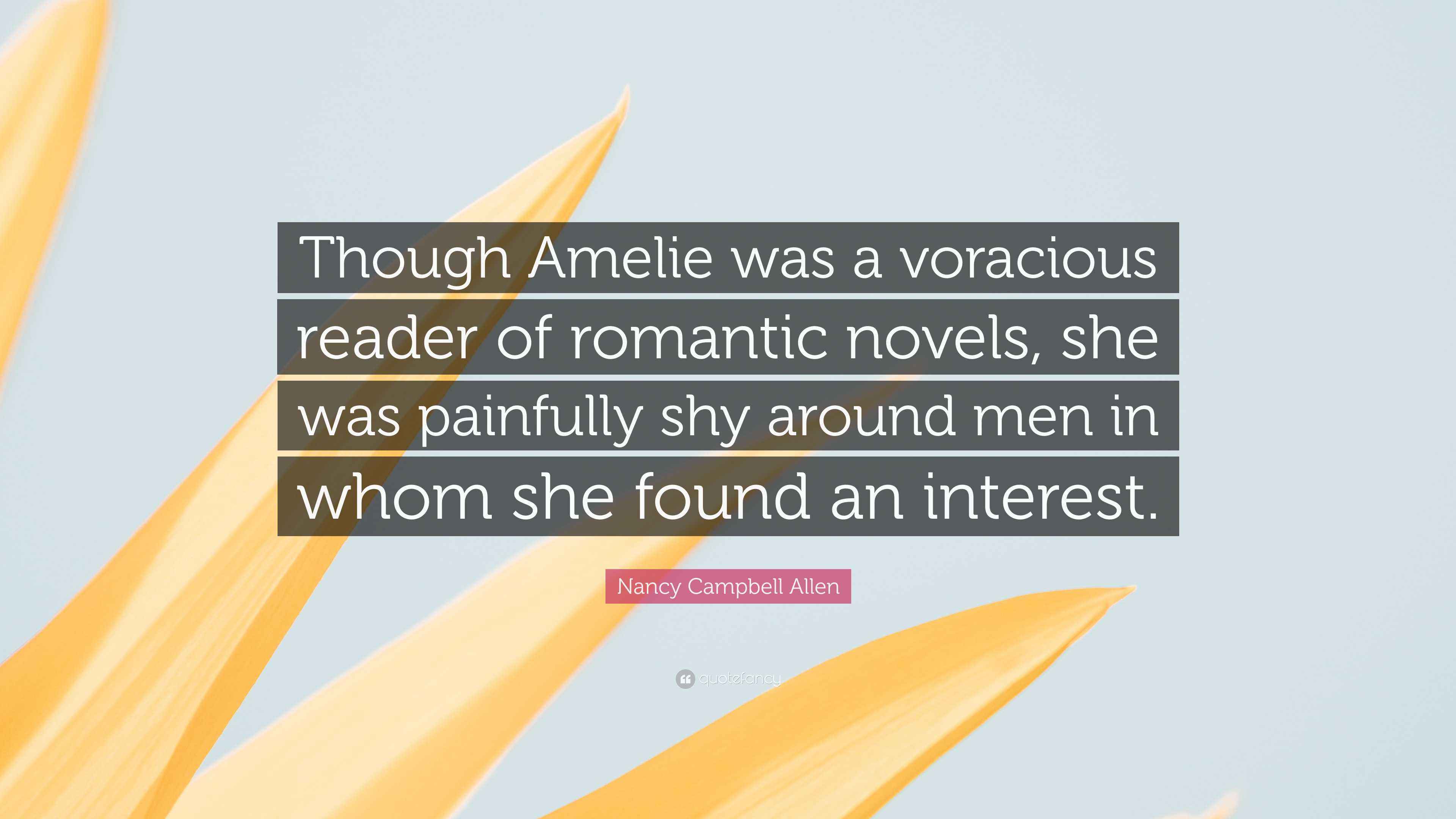 Nancy Campbell Allen Quote: “Though Amelie was a voracious reader of ...