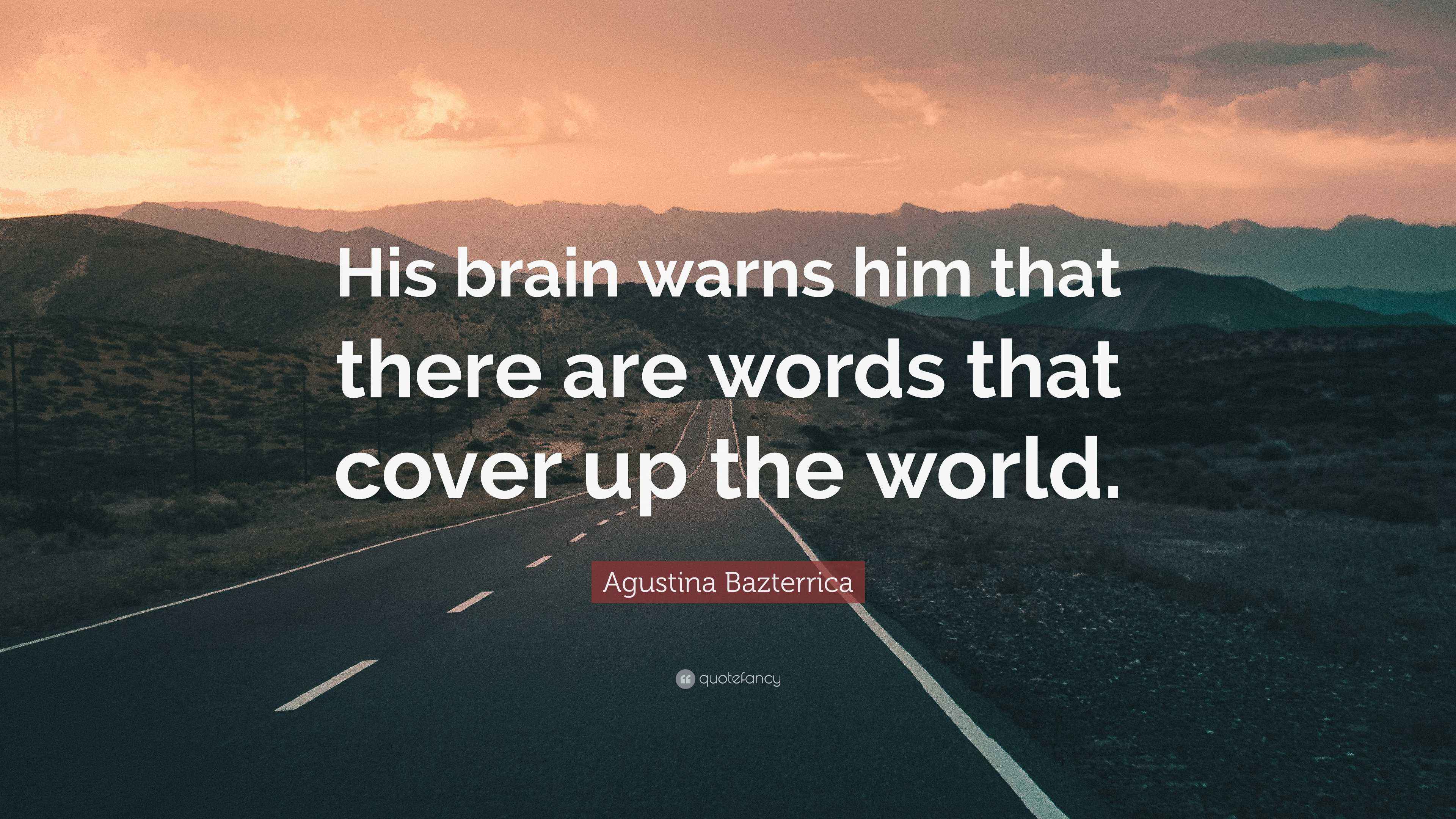 Agustina Bazterrica Quote: “His brain warns him that there are words ...