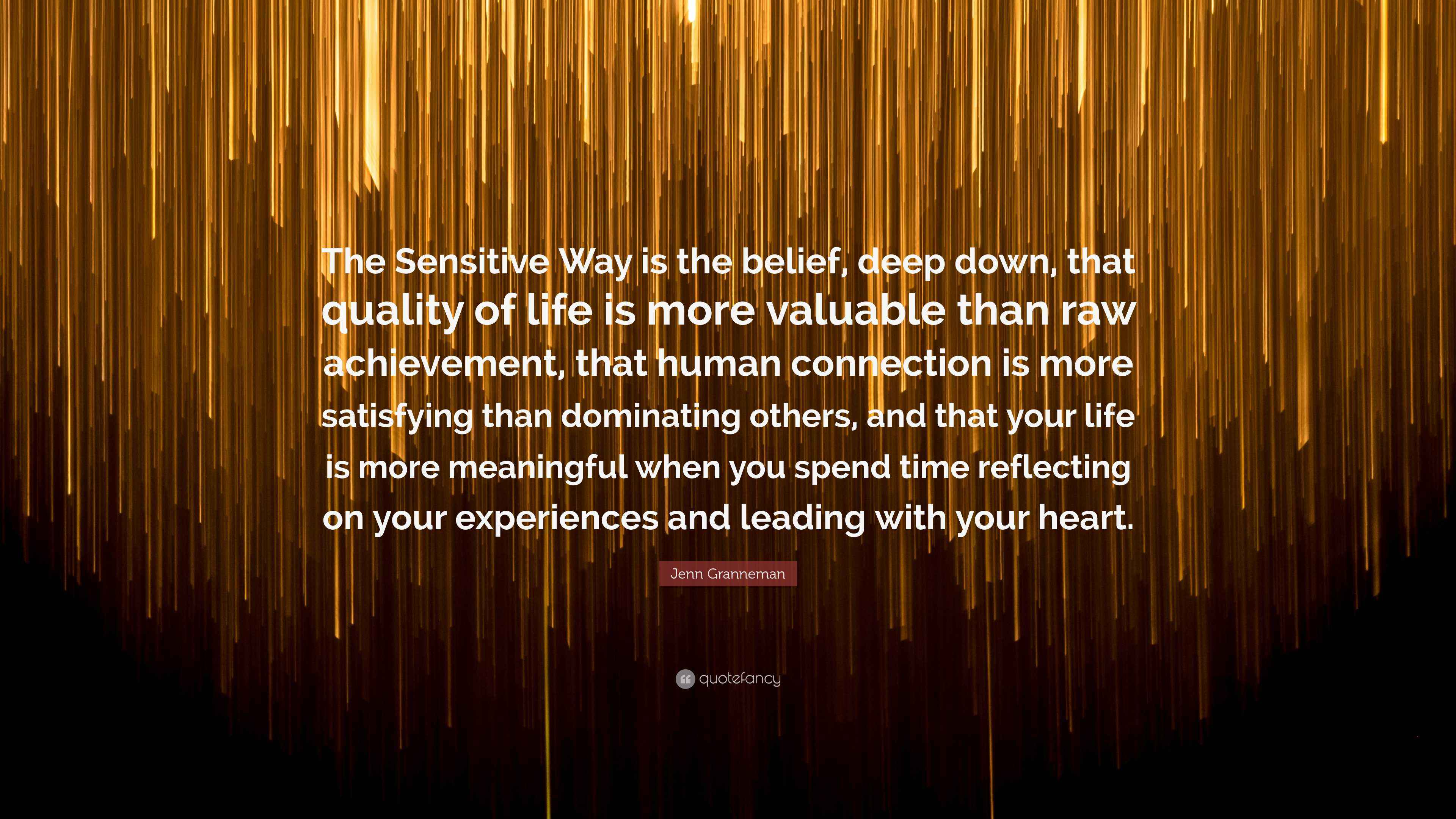 Jenn Granneman Quote: “The Sensitive Way is the belief, deep down, that ...