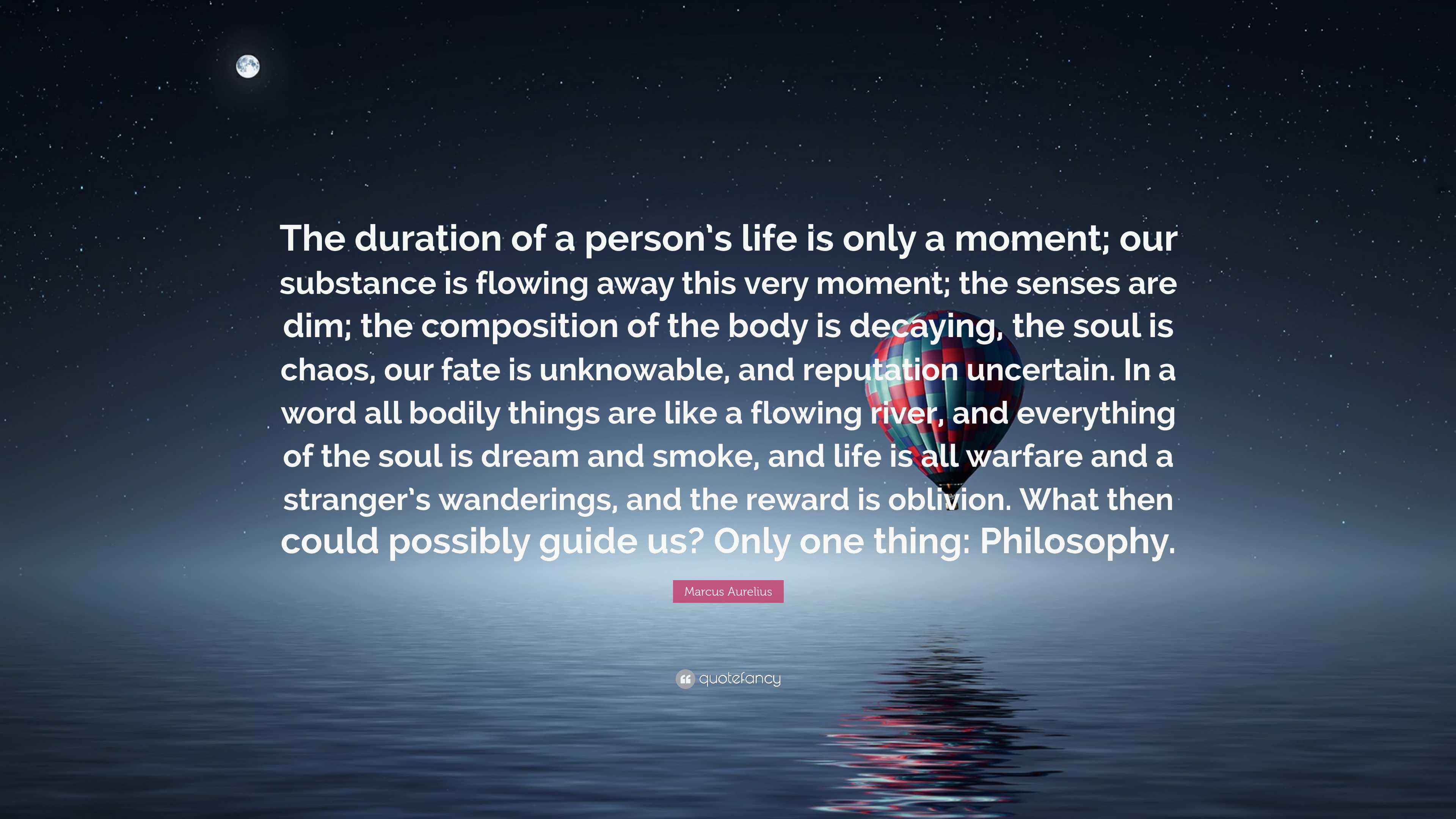 Marcus Aurelius Quote: “The duration of a person’s life is only a ...