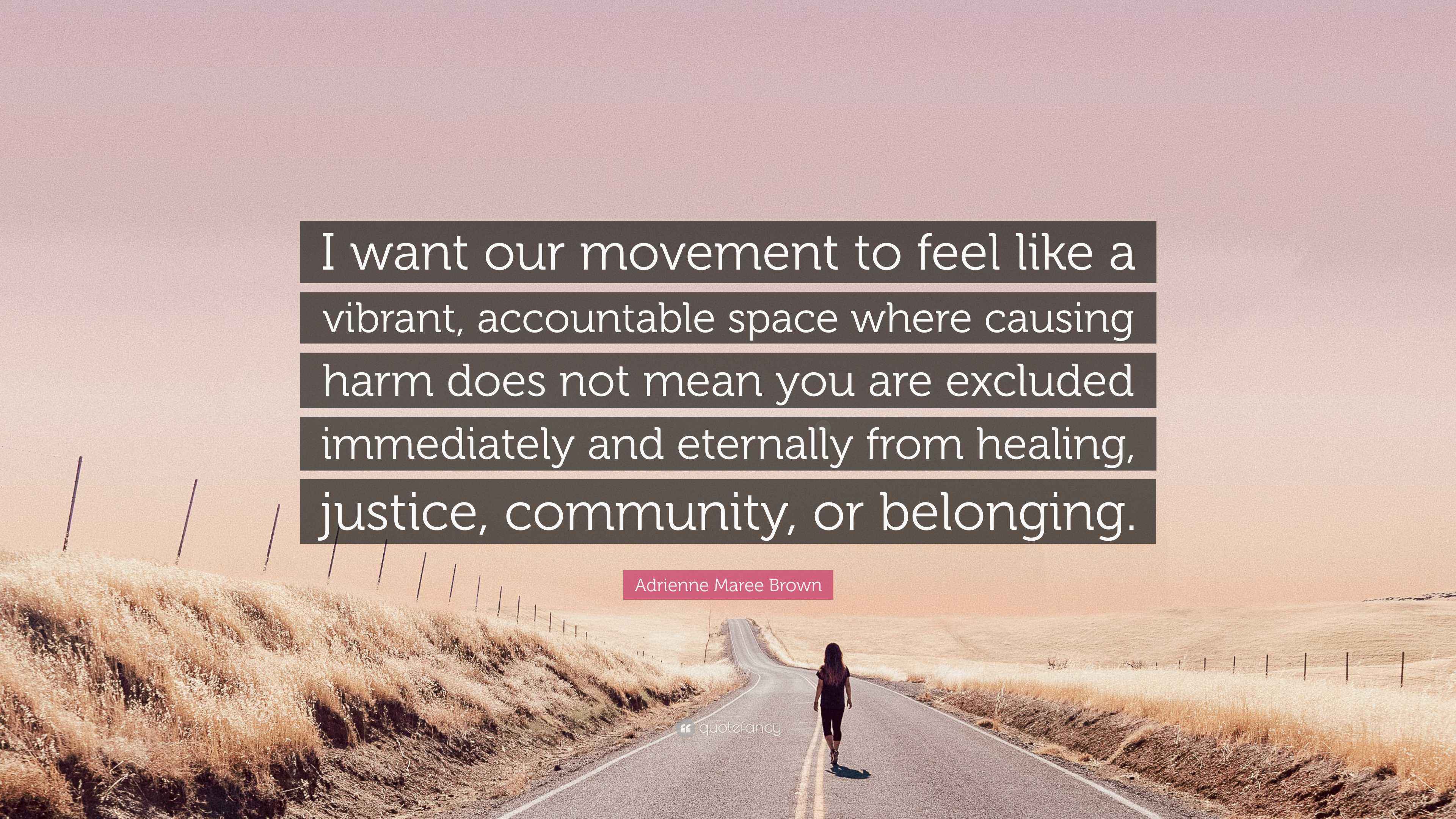 Adrienne Maree Brown Quote: “I want our movement to feel like a vibrant ...