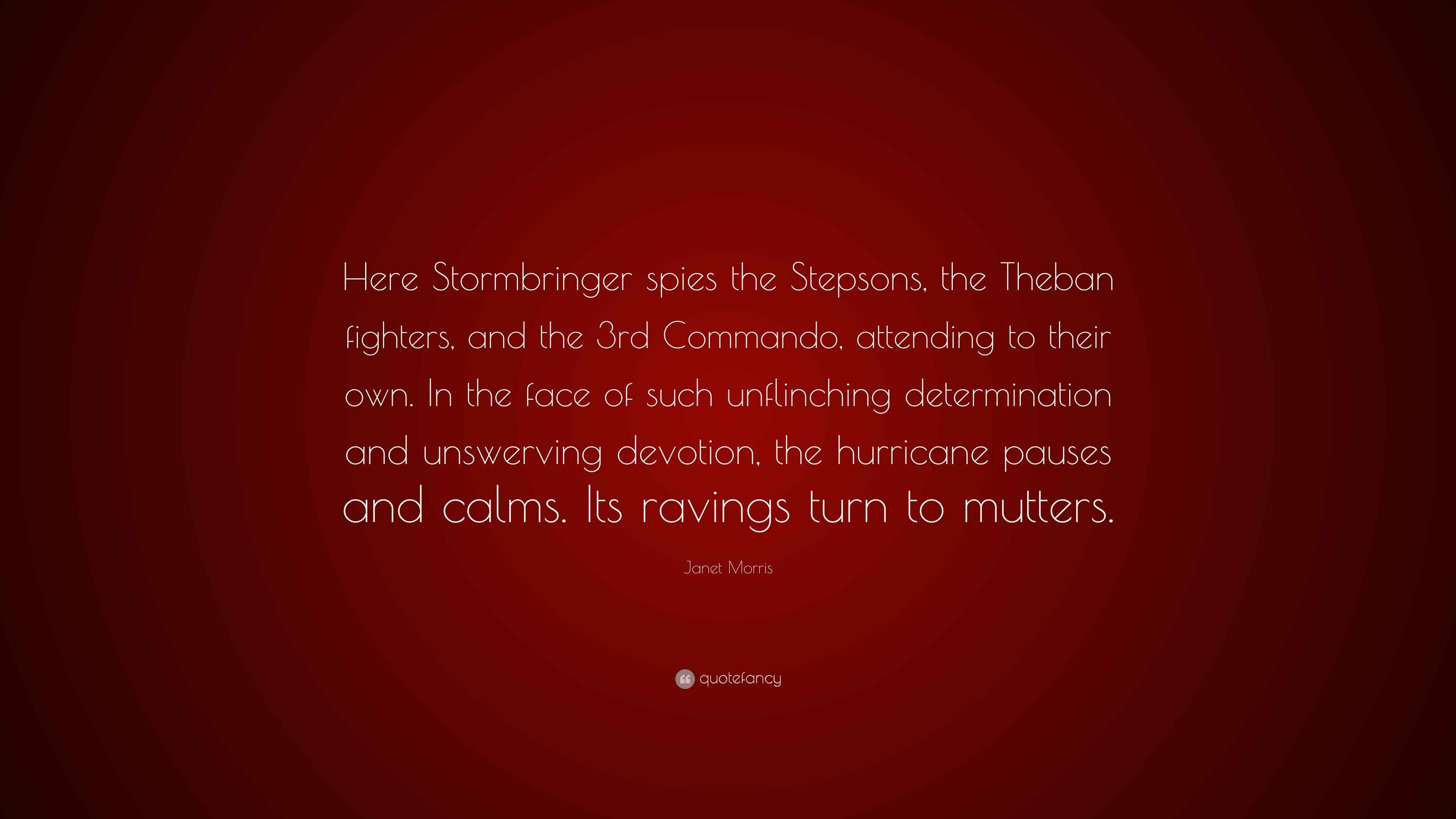 Janet Morris Quote: “Here Stormbringer spies the Stepsons, the Theban ...