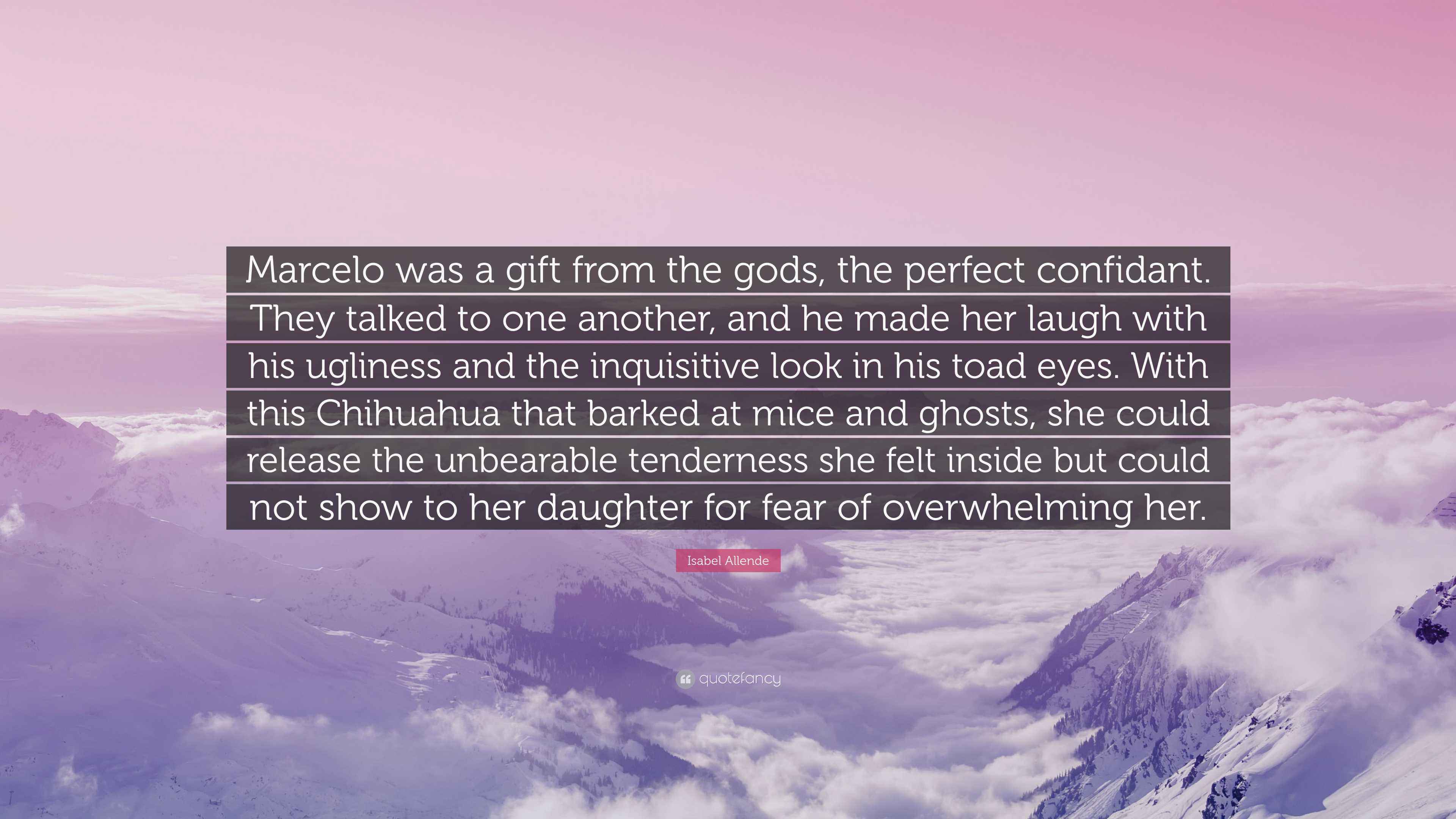 Isabel Allende Quote: “Marcelo was a gift from the gods, the perfect ...
