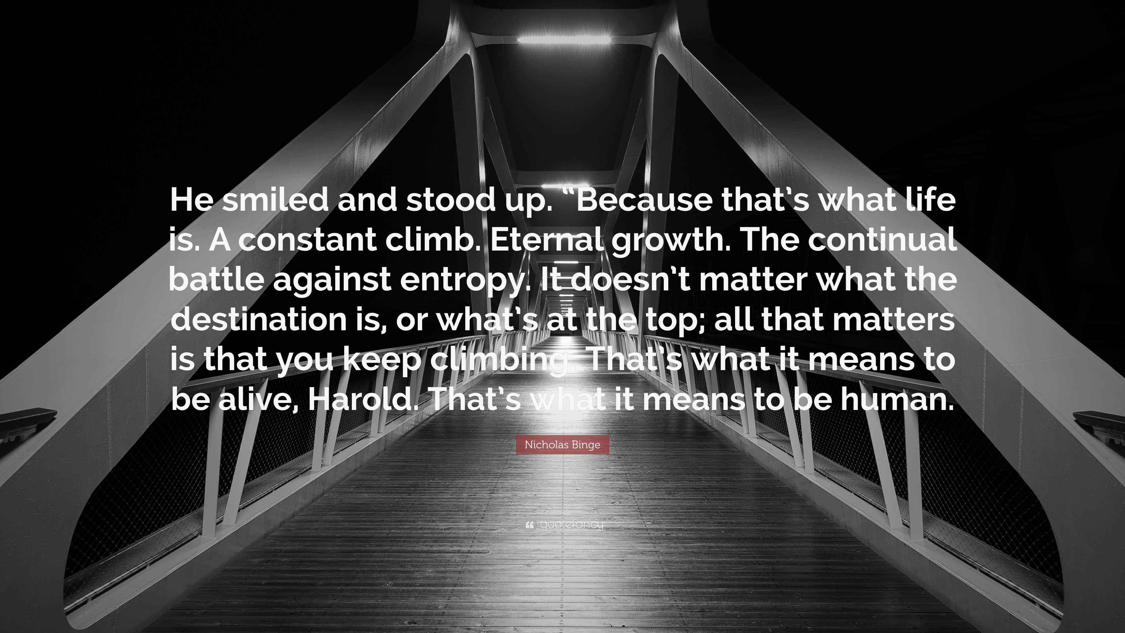 Nicholas Binge Quote: “He smiled and stood up. “Because that’s what ...
