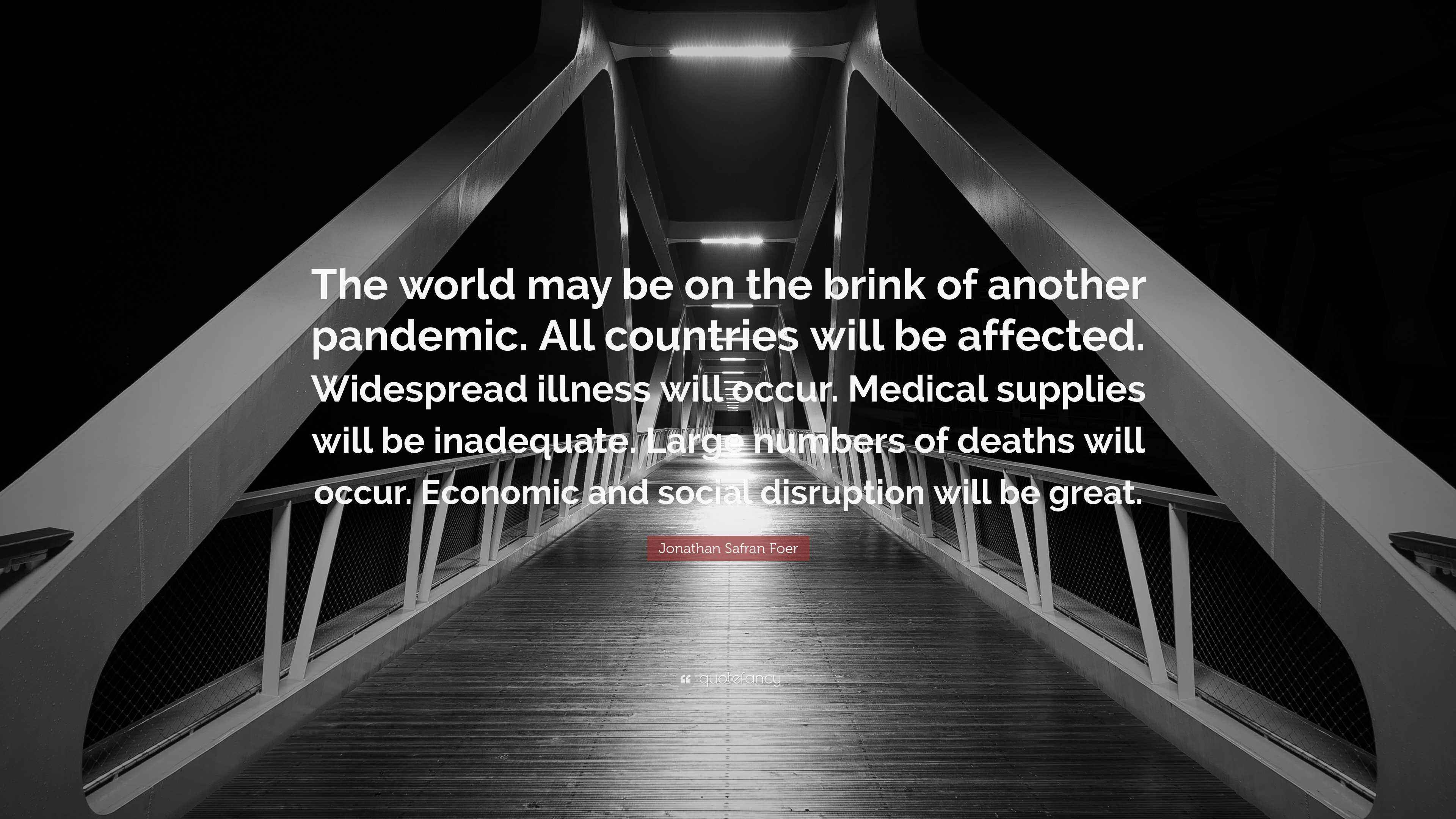 Jonathan Safran Foer Quote: “The world may be on the brink of another ...