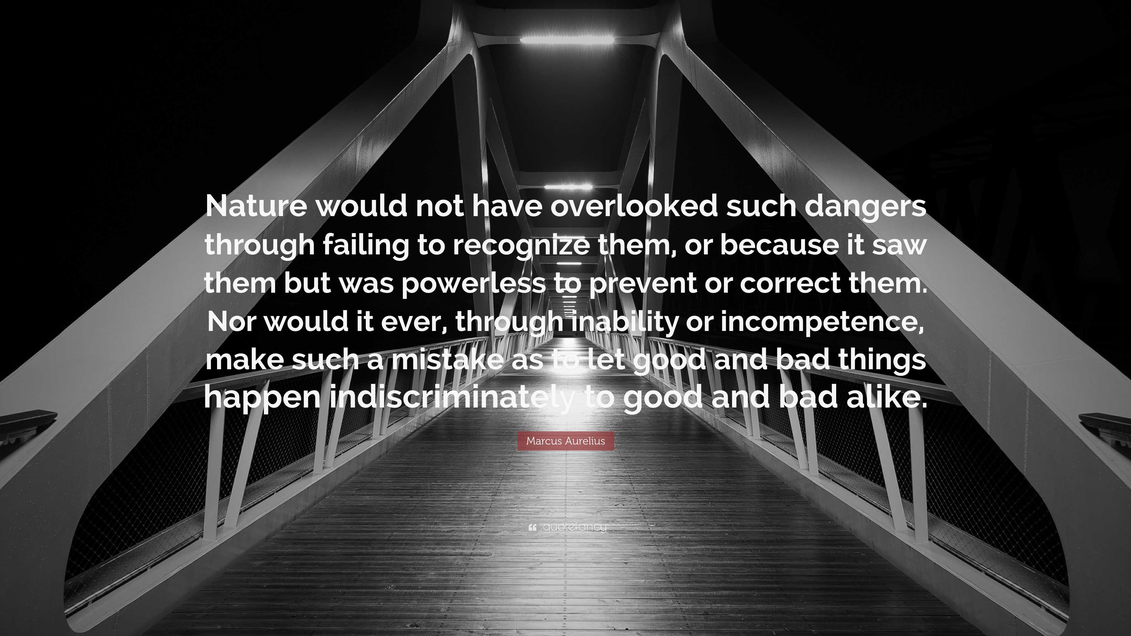 Marcus Aurelius Quote: “Nature would not have overlooked such dangers ...
