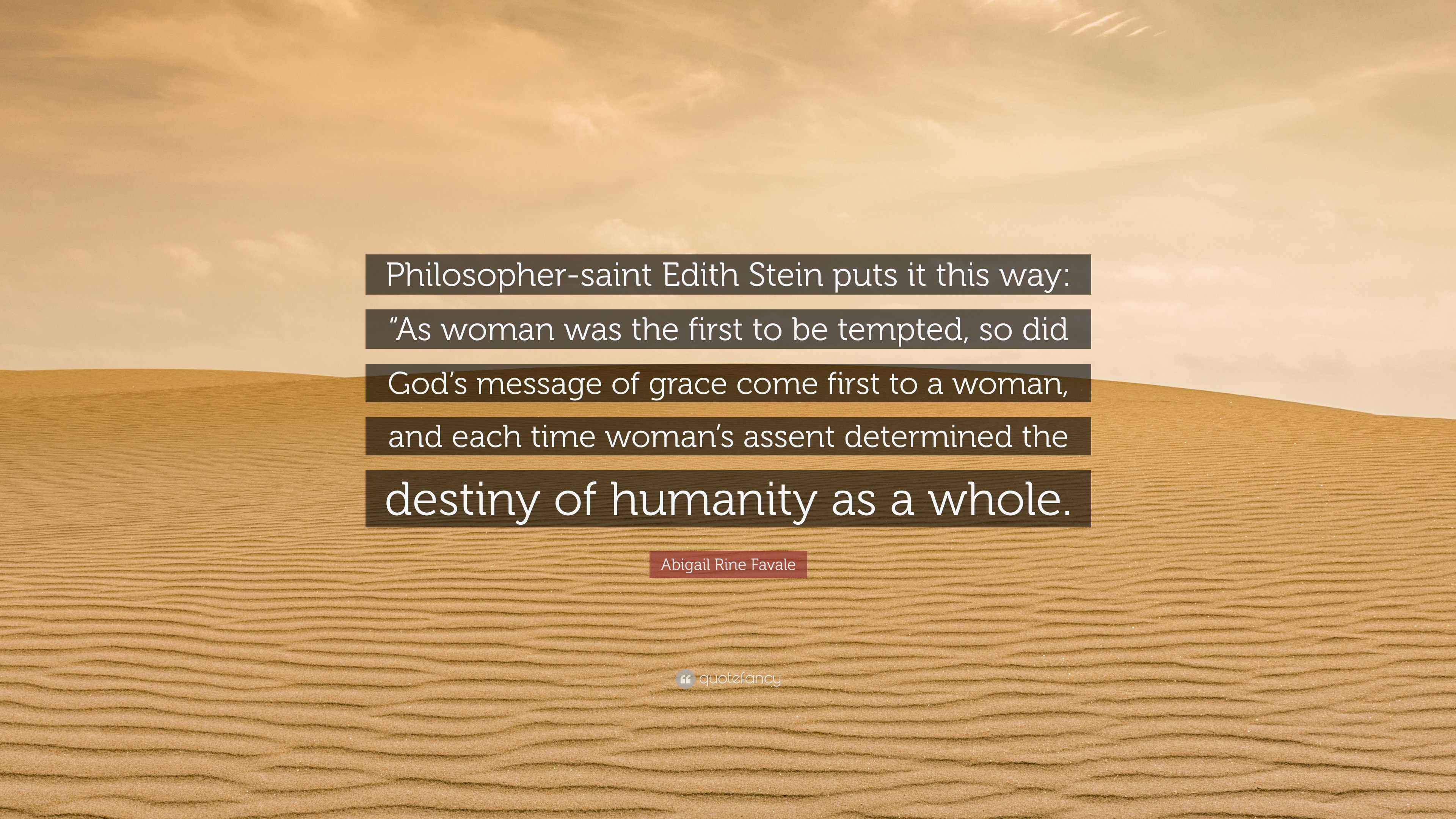 Abigail Rine Favale Quote: “Philosopher-saint Edith Stein puts it this ...
