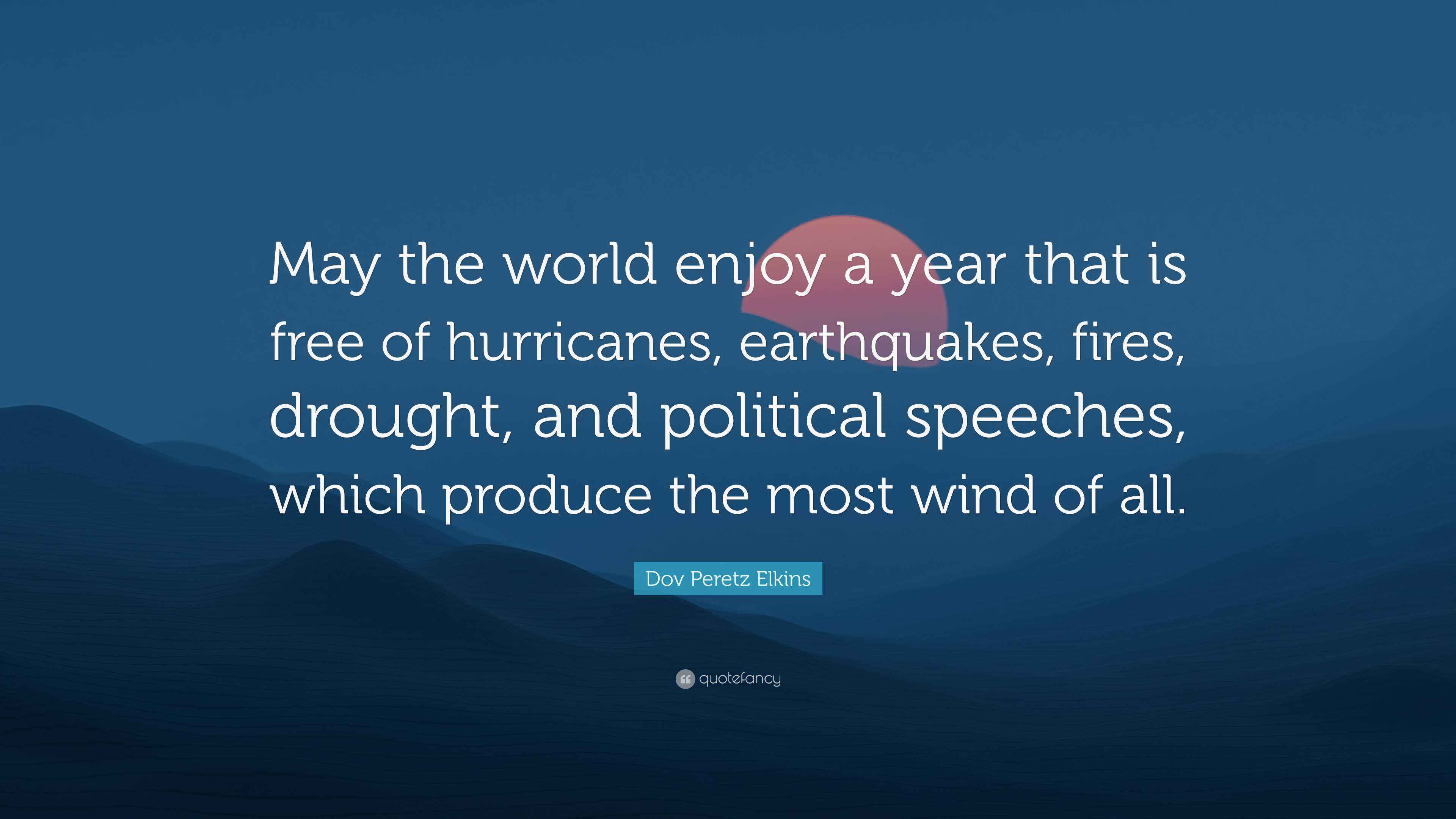 Dov Peretz Elkins Quote: “May the world enjoy a year that is free of ...