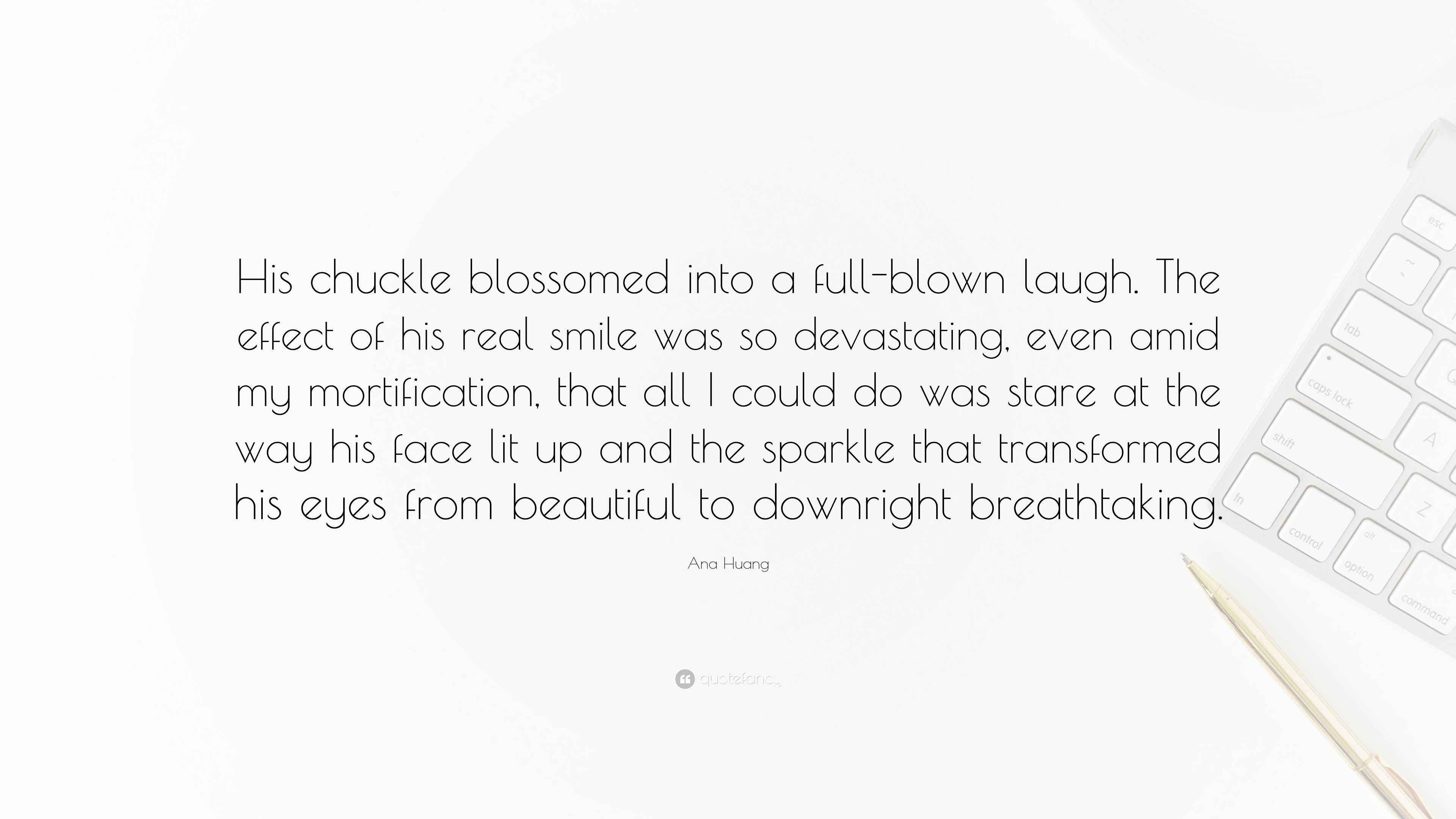 Ana Huang Quote: “His chuckle blossomed into a full-blown laugh. The ...