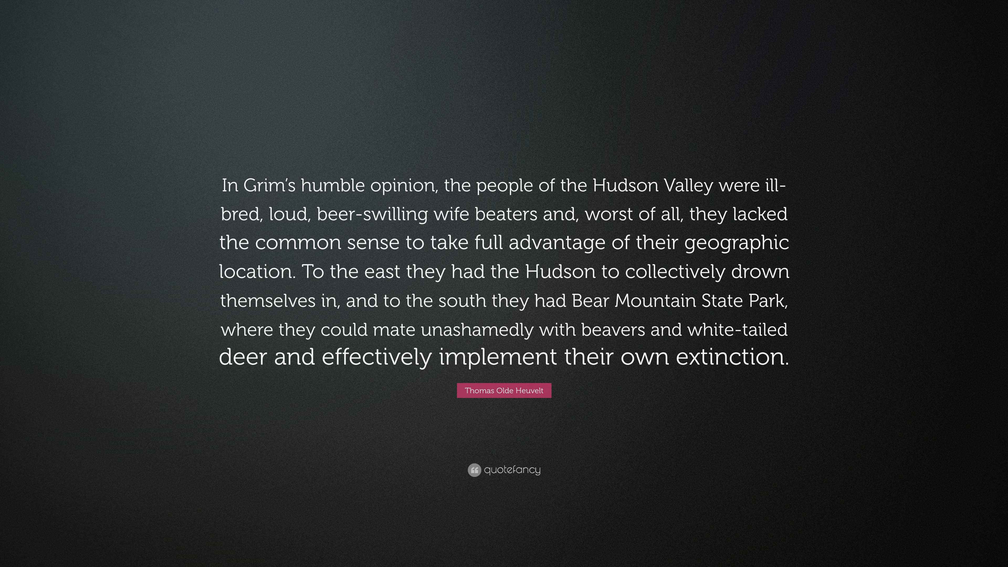Thomas Olde Heuvelt Quote: “In Grim’s humble opinion, the people of the ...
