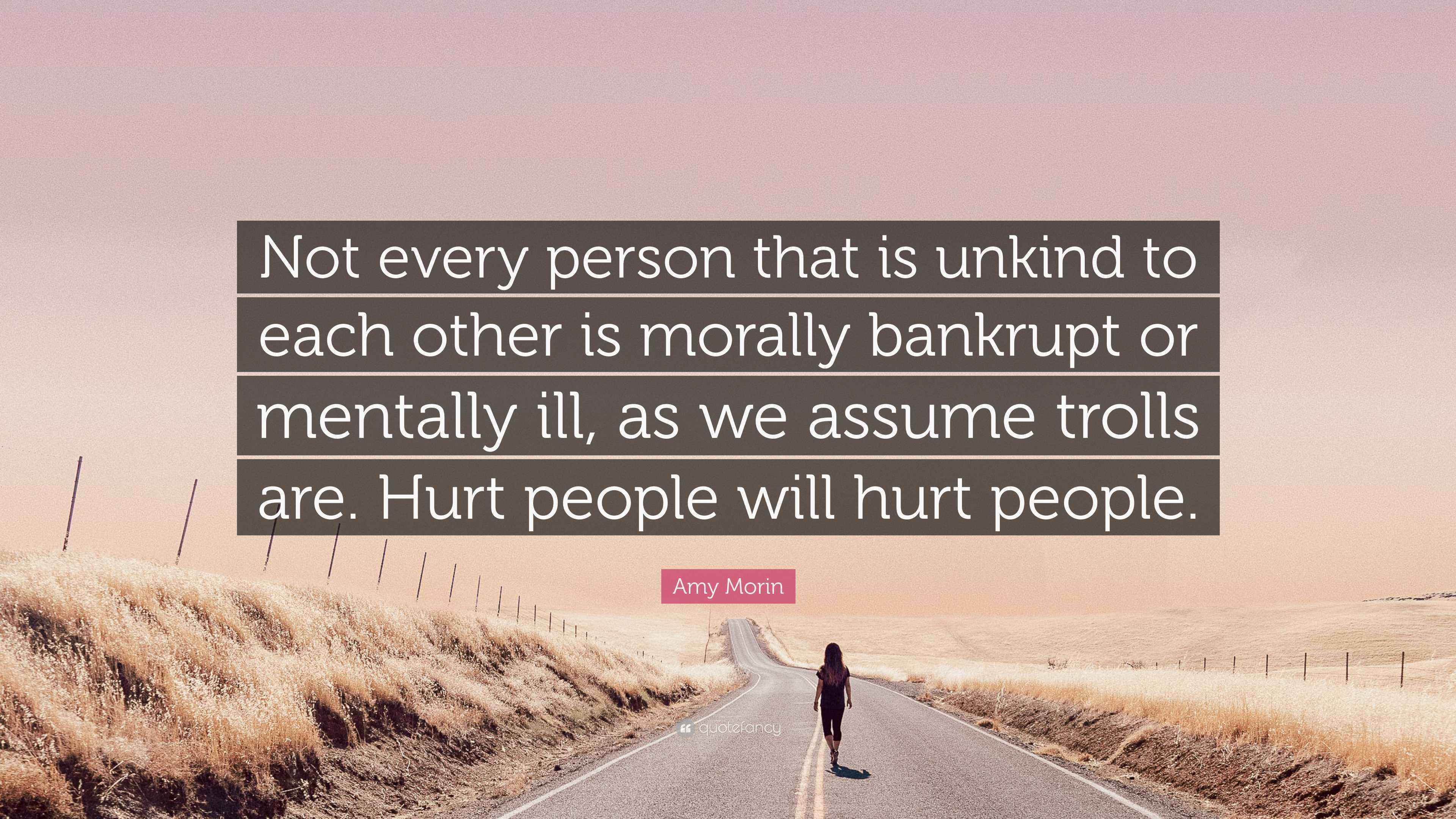 Amy Morin Quote: “Not every person that is unkind to each other is ...